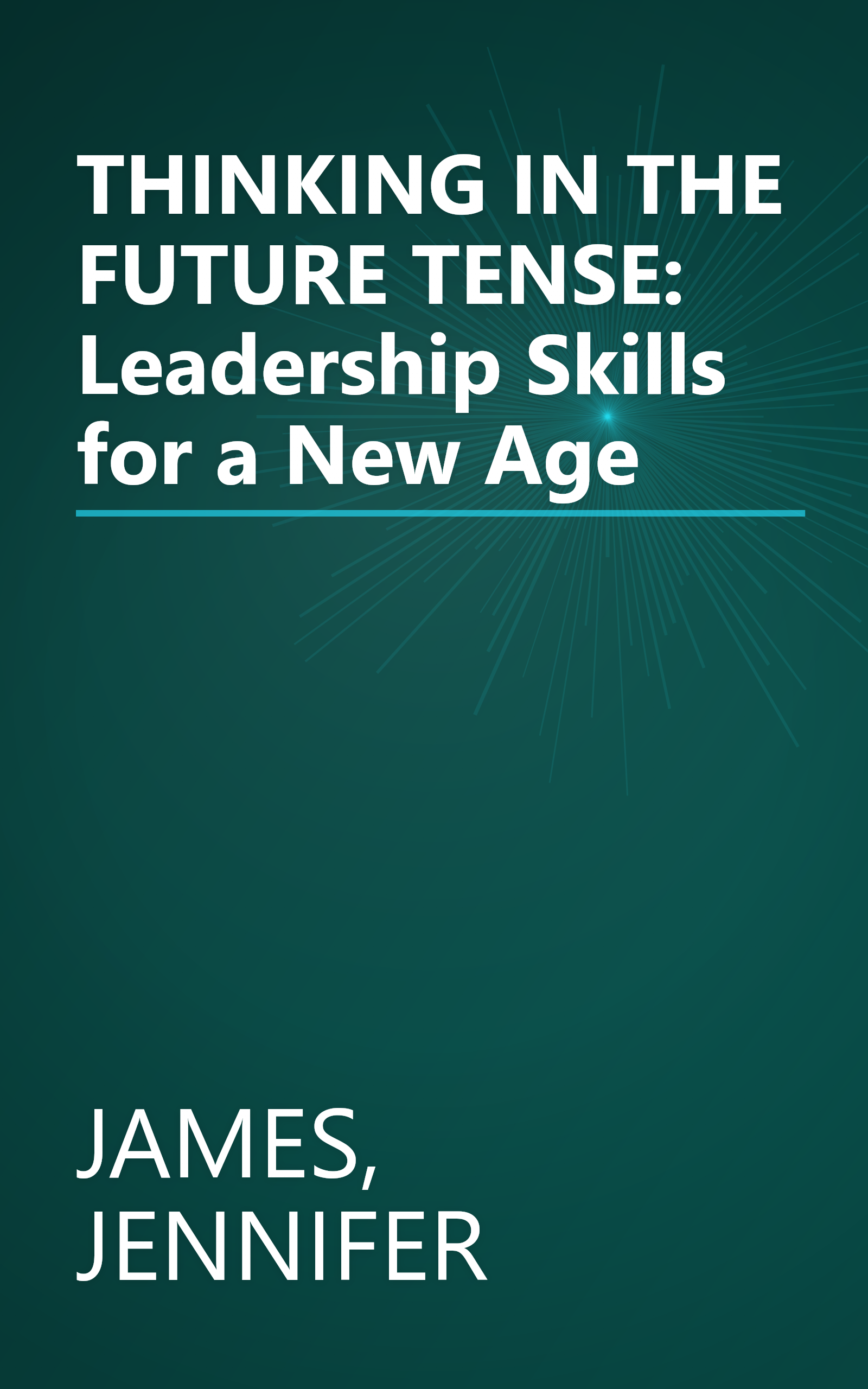THINKING IN THE FUTURE TENSE: Leadership Skills for a New Age book cover