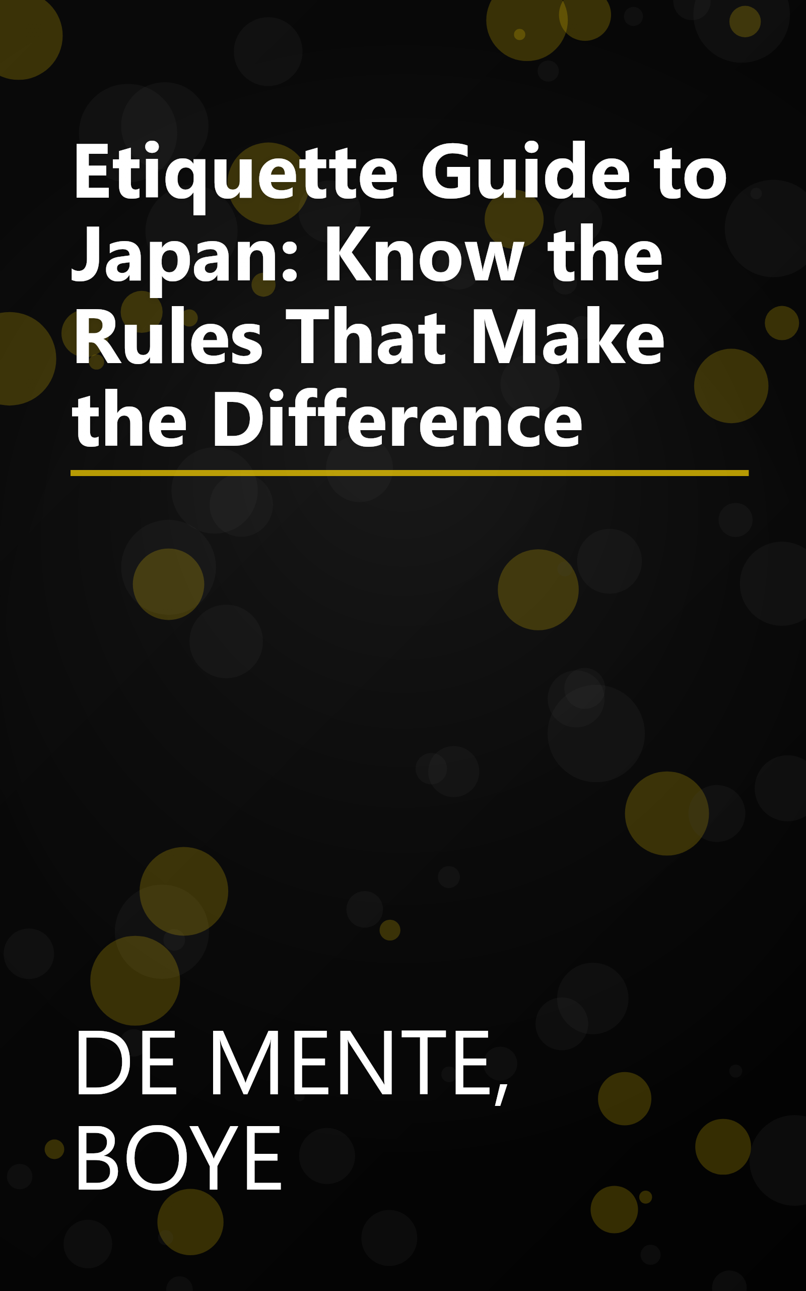 Etiquette Guide to Japan: Know the Rules That Make the Difference book cover