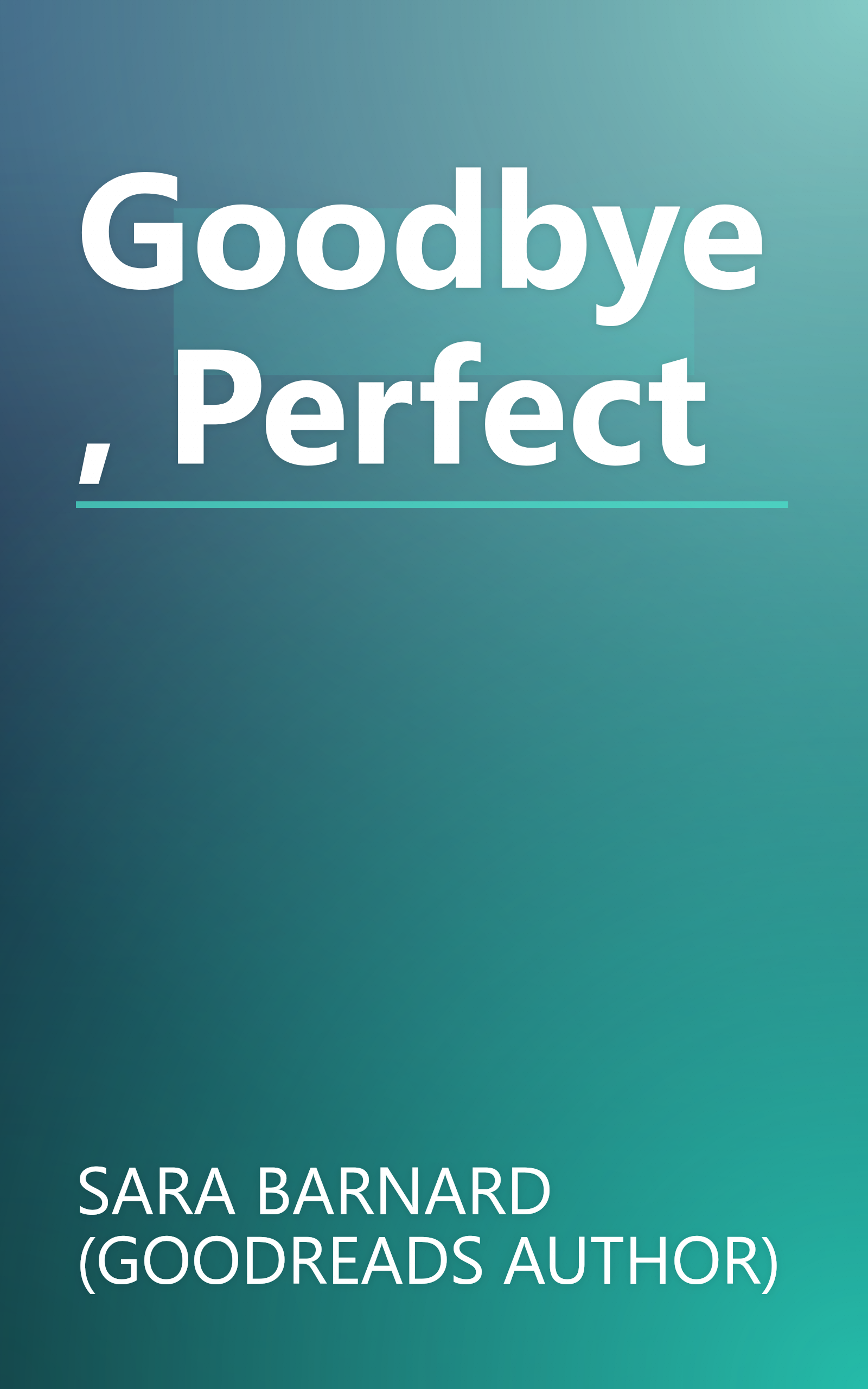 Goodbye, Perfect book cover