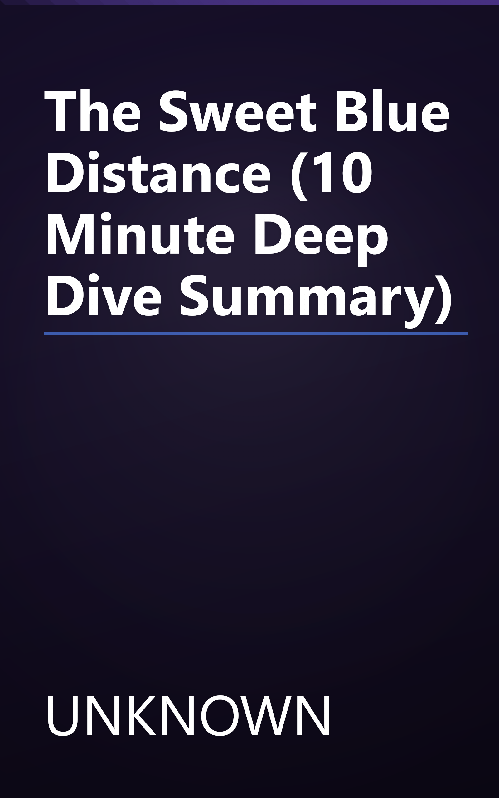The Sweet Blue Distance (10 Minute   Deep Dive Summary) book cover