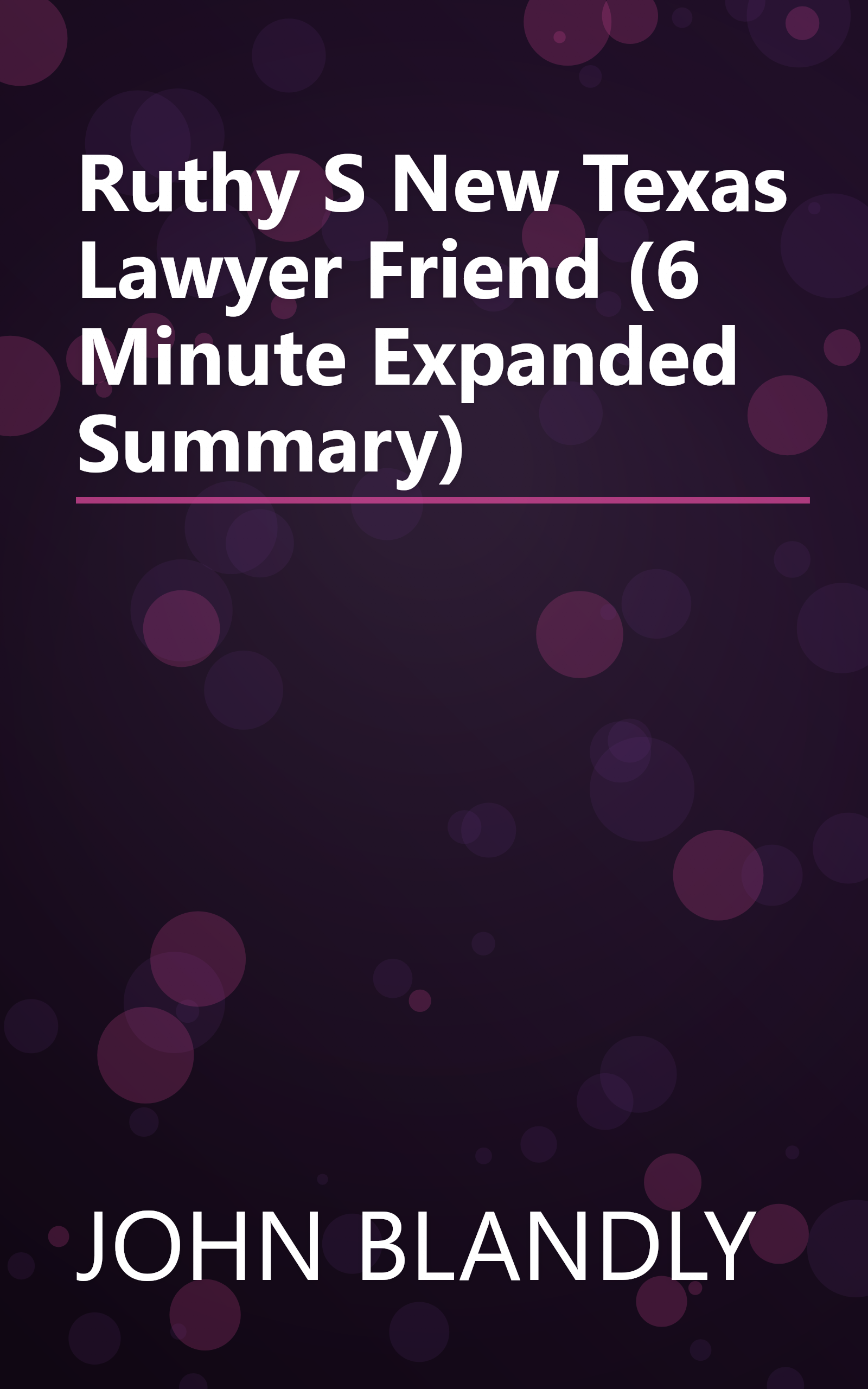 Ruthy S New Texas Lawyer Friend (6 Minute   Expanded Summary) book cover