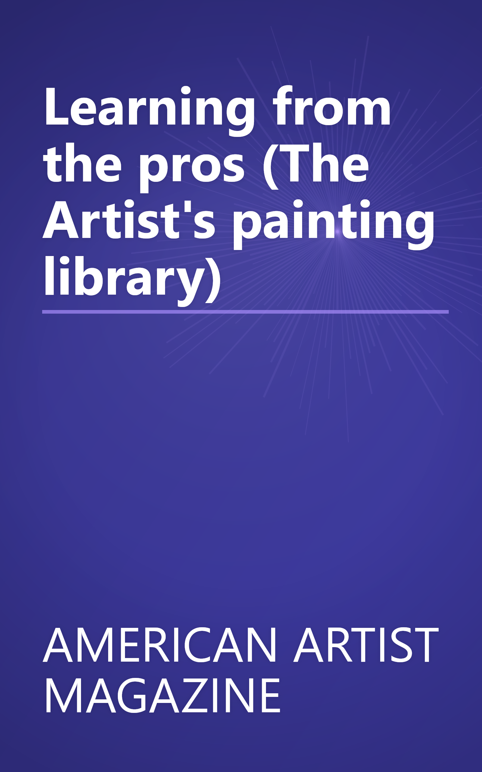 Learning from the pros (The Artist's painting library) book cover