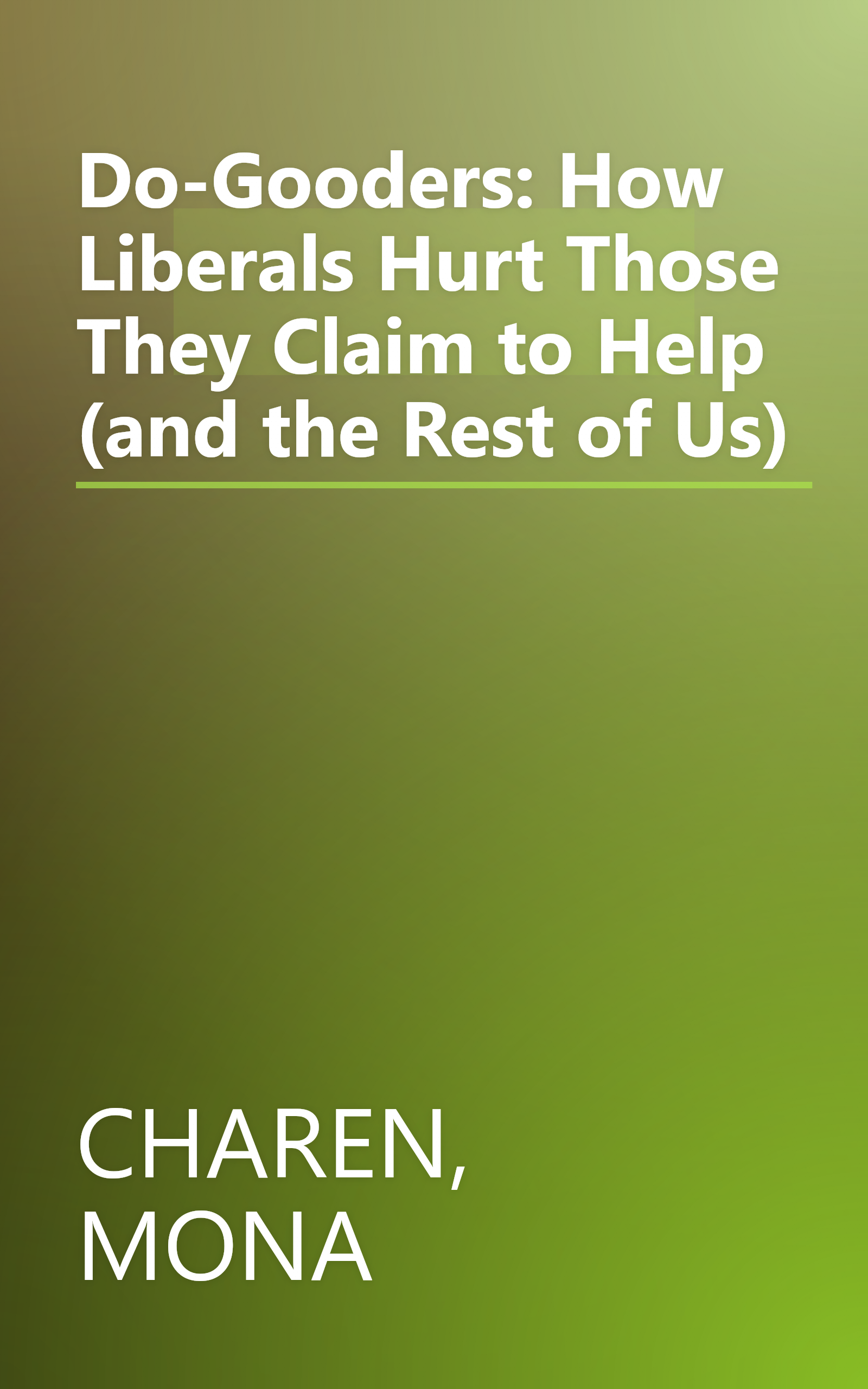 Do-Gooders: How Liberals Hurt Those They Claim to Help (and the Rest of Us) book cover
