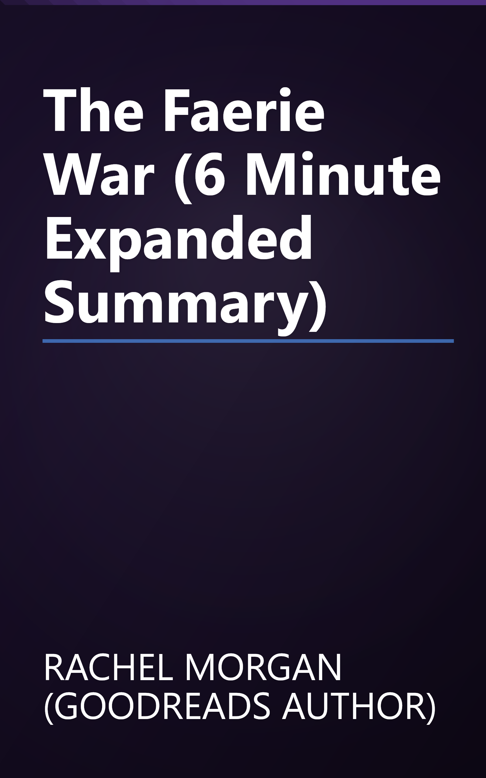 The Faerie War (6 Minute   Expanded Summary) book cover