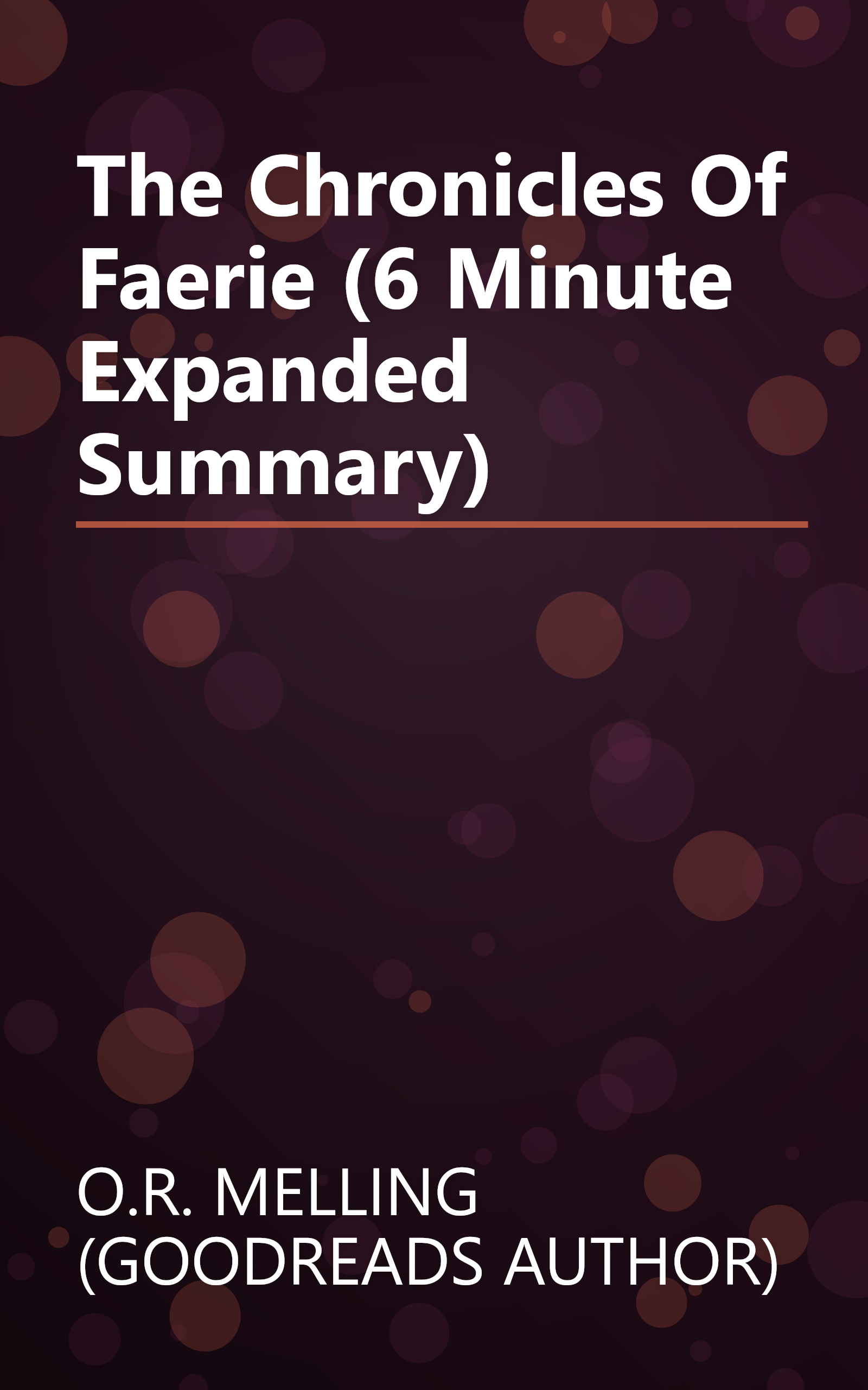 The Chronicles Of Faerie (6 Minute   Expanded Summary) book cover