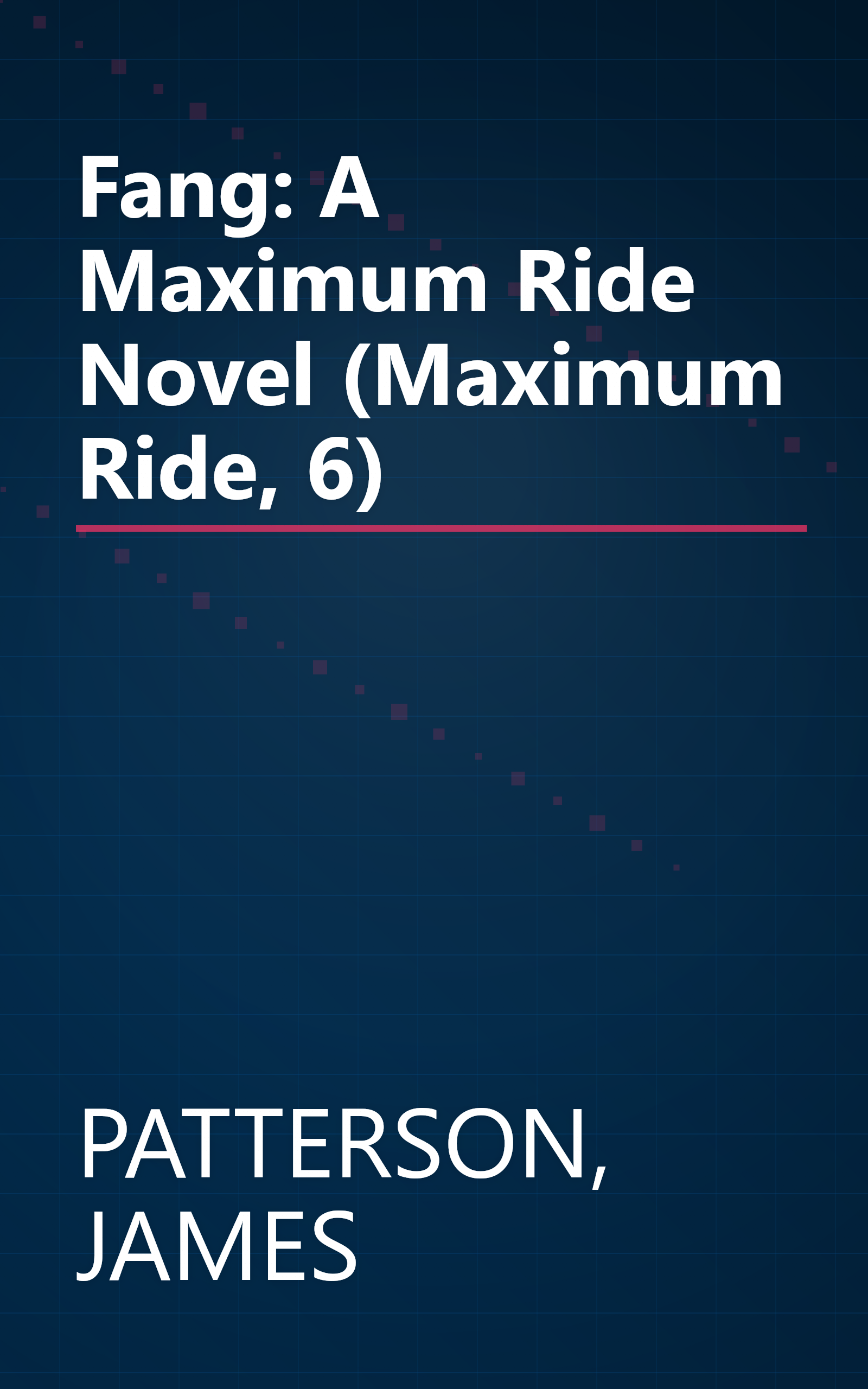 Fang: A Maximum Ride Novel (Maximum Ride, 6) book cover