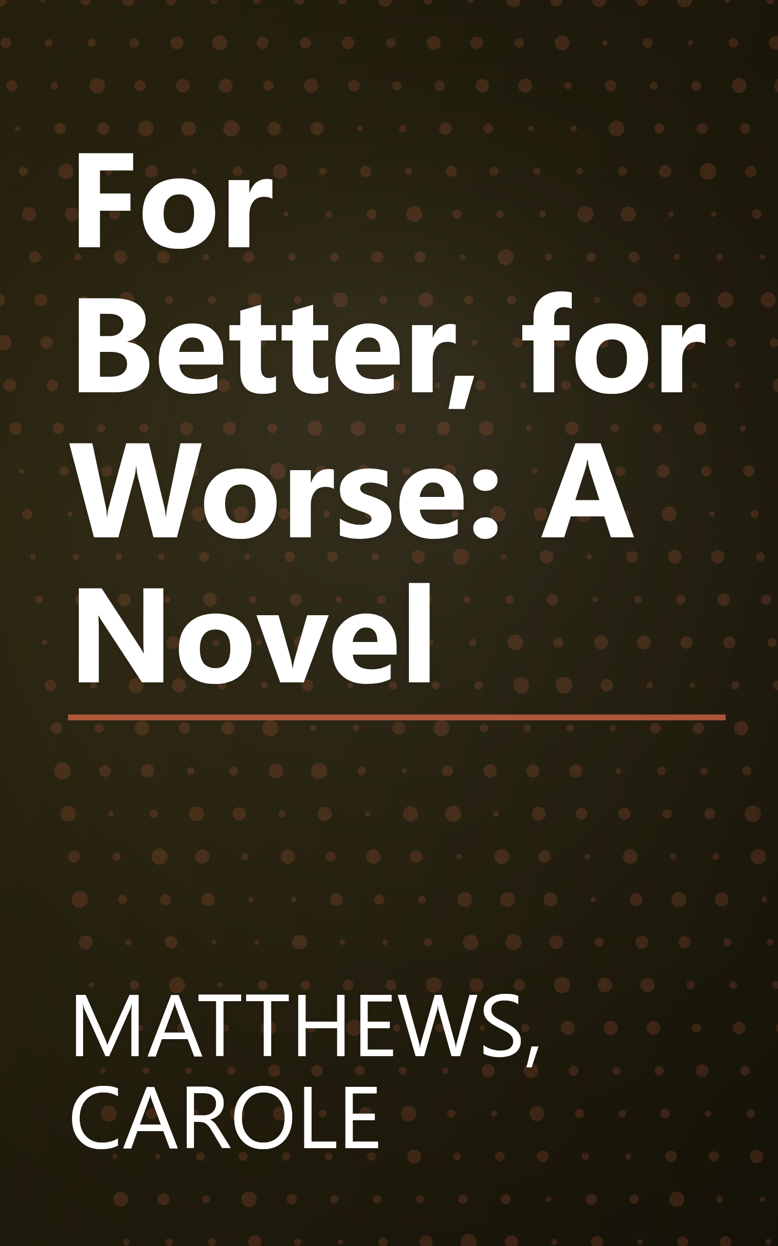 For Better, for Worse: A Novel book cover
