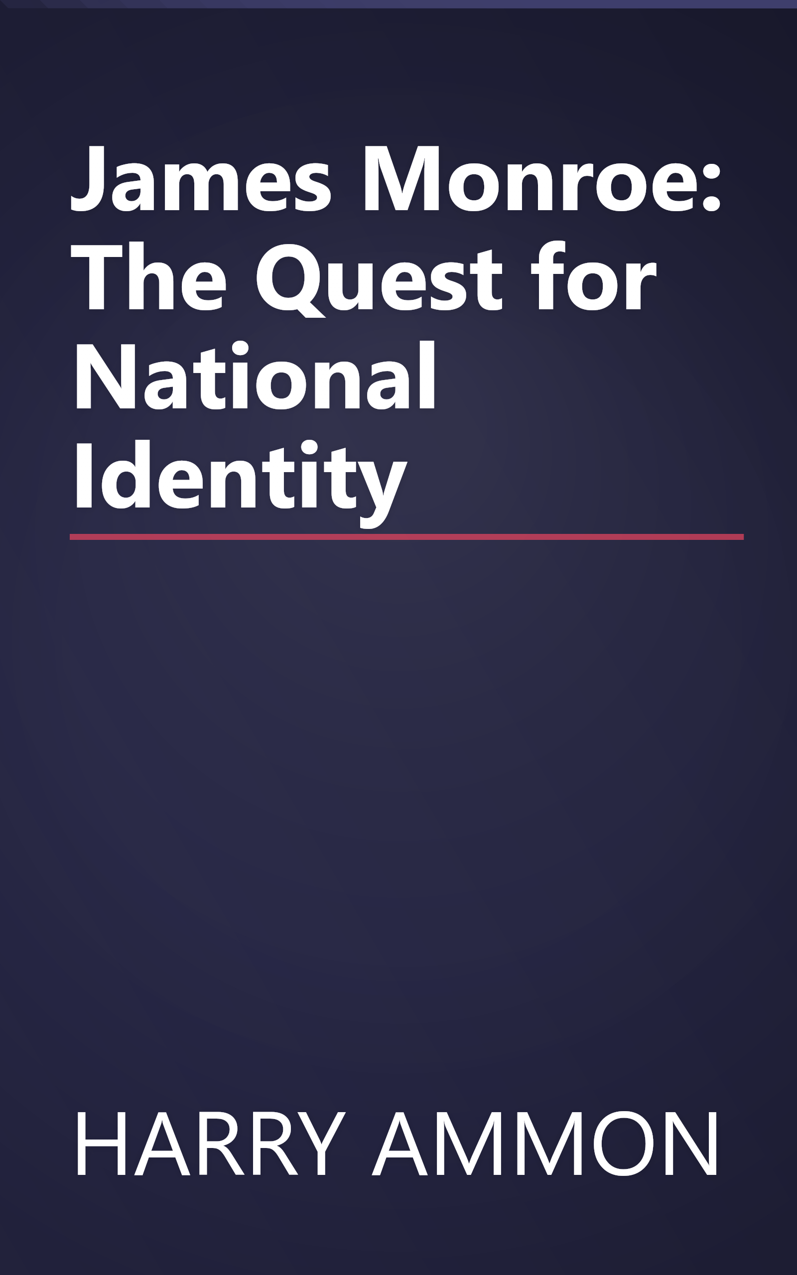 James Monroe: The Quest for National Identity book cover