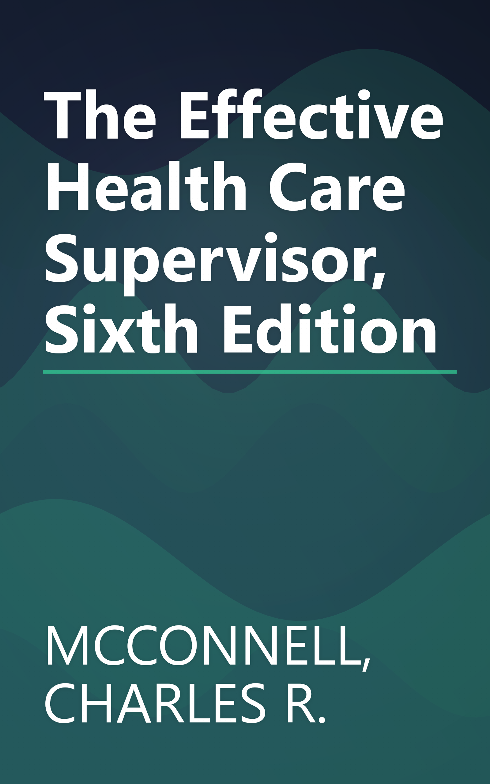 The Effective Health Care Supervisor, Sixth Edition book cover