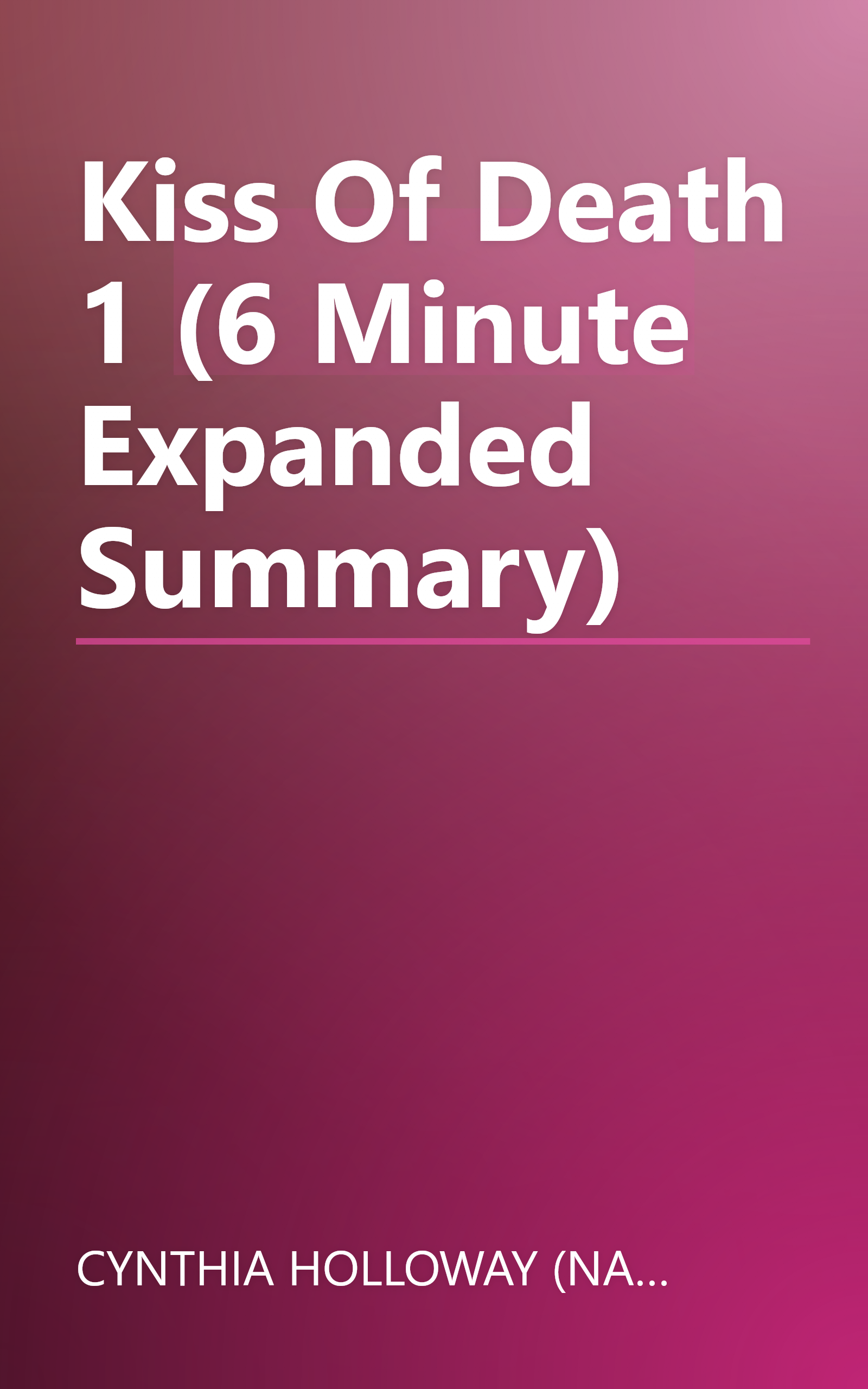 Kiss Of Death 1 (6 Minute   Expanded Summary) book cover