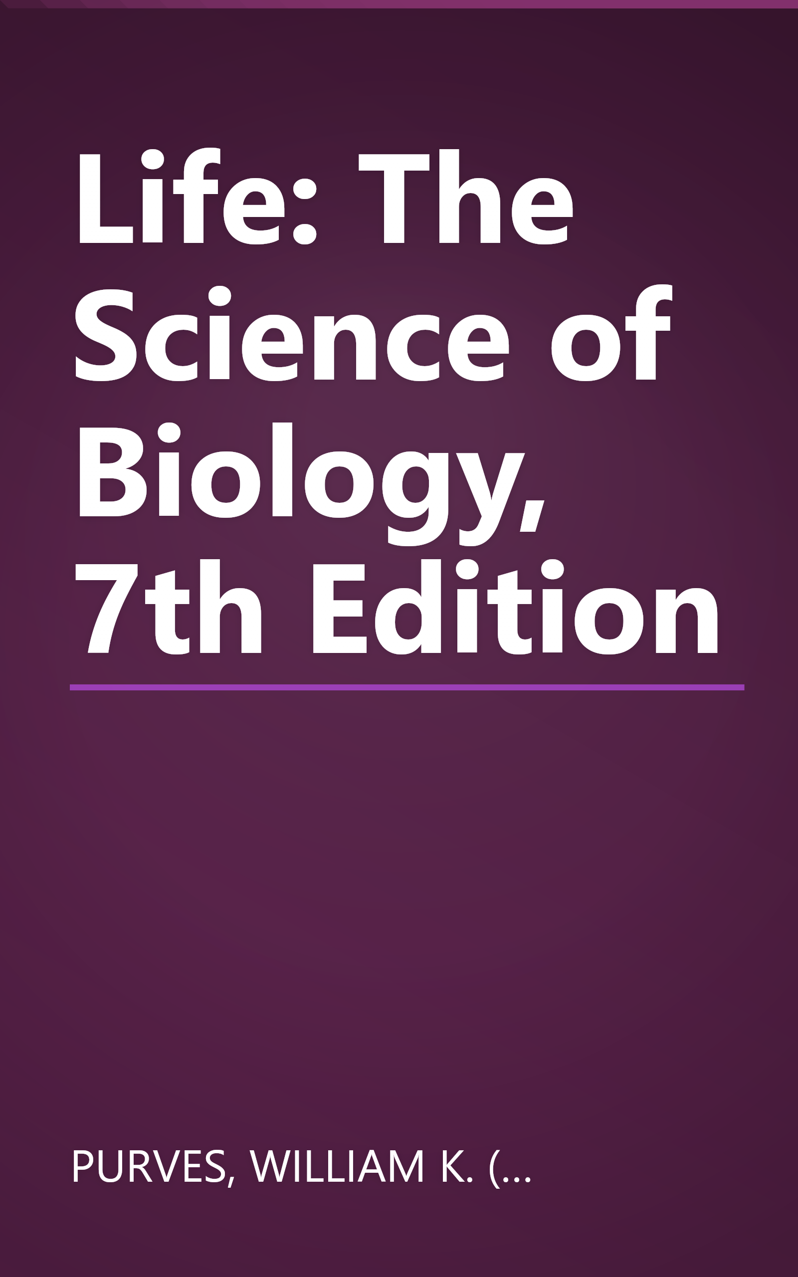 Life: The Science of Biology, 7th Edition book cover