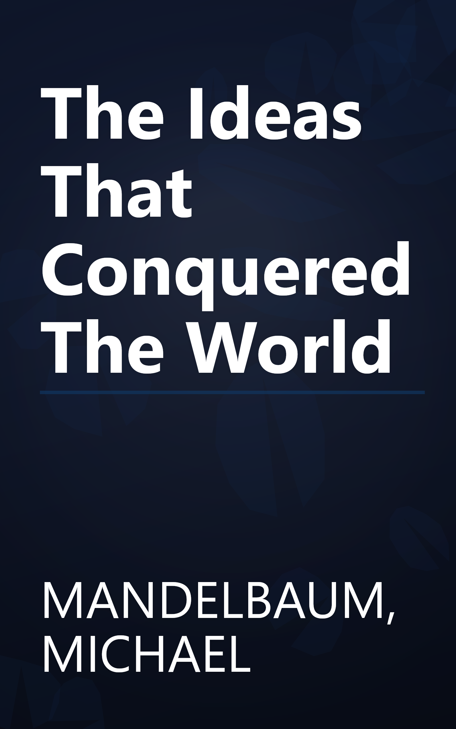 The Ideas That Conquered The World book cover