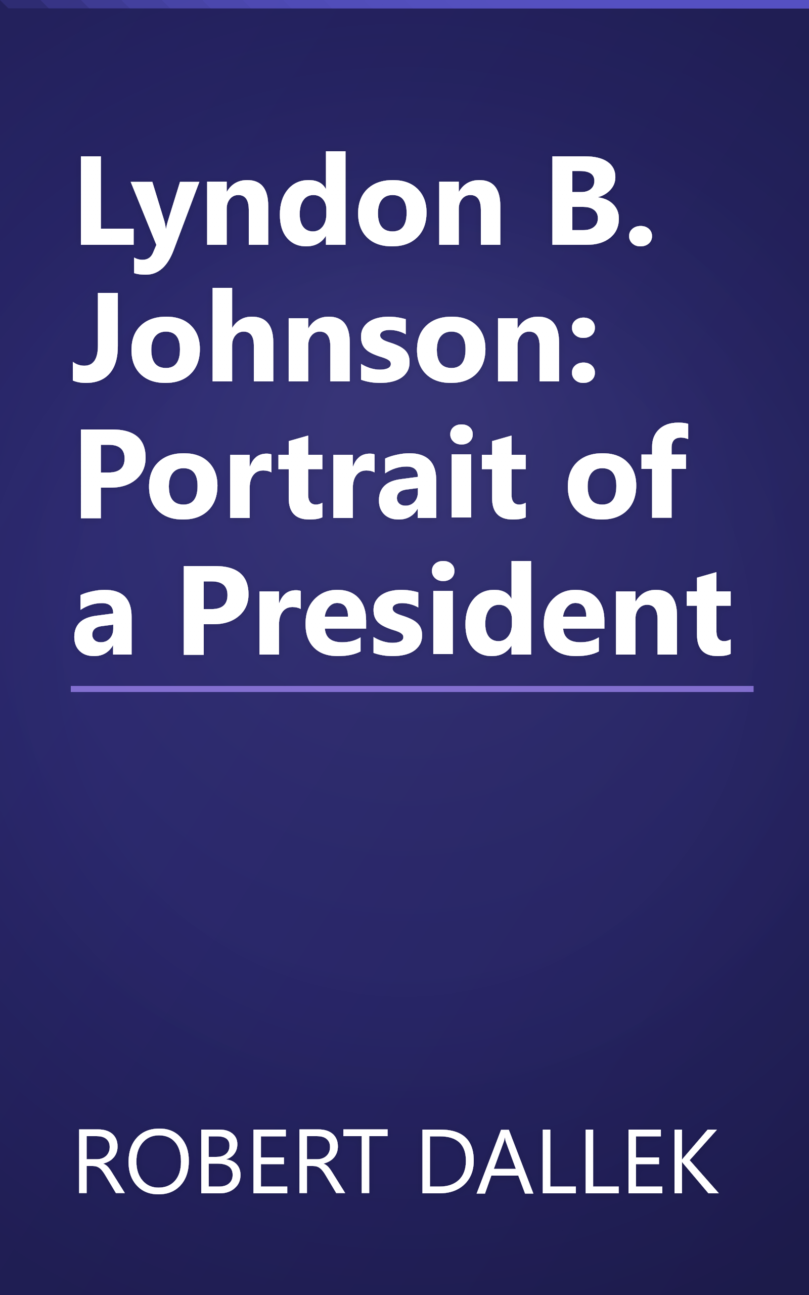 Lyndon B. Johnson: Portrait of a President book cover