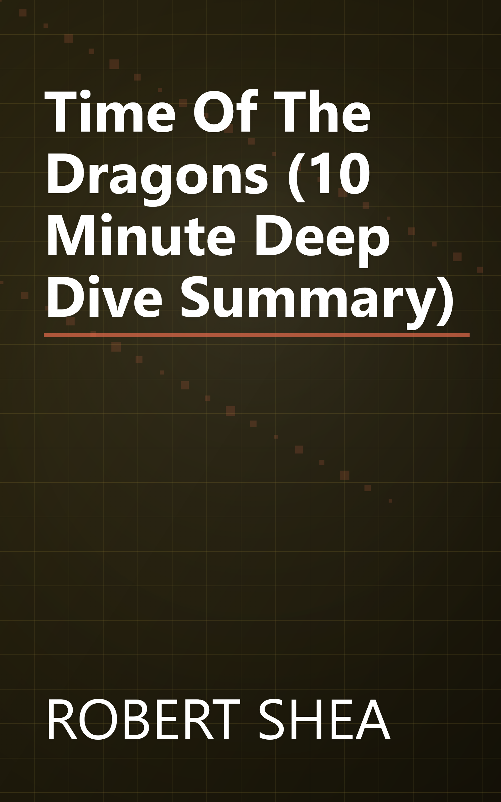 Time Of The Dragons (10 Minute   Deep Dive Summary) book cover