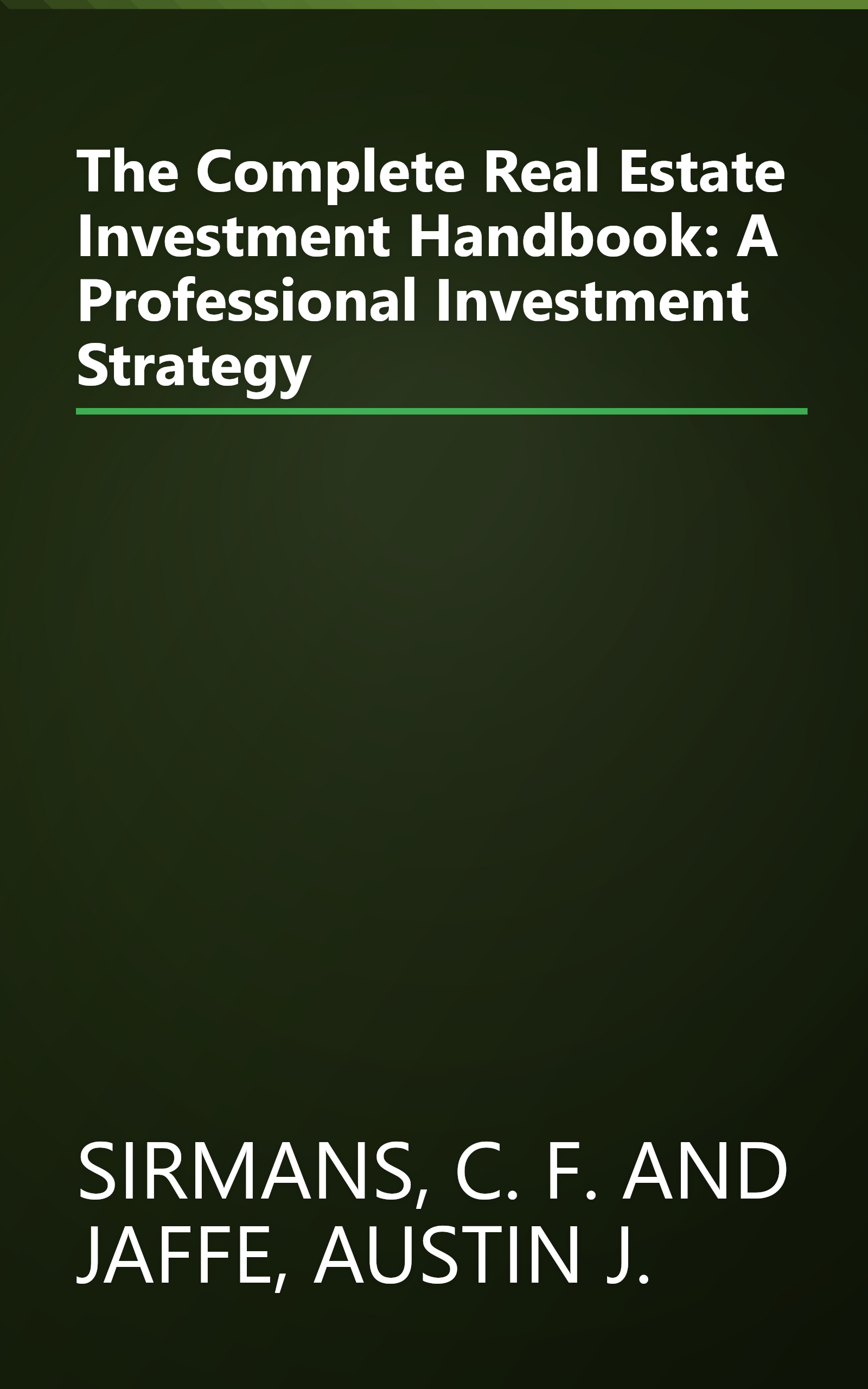 The Complete Real Estate Investment Handbook: A Professional Investment Strategy book cover