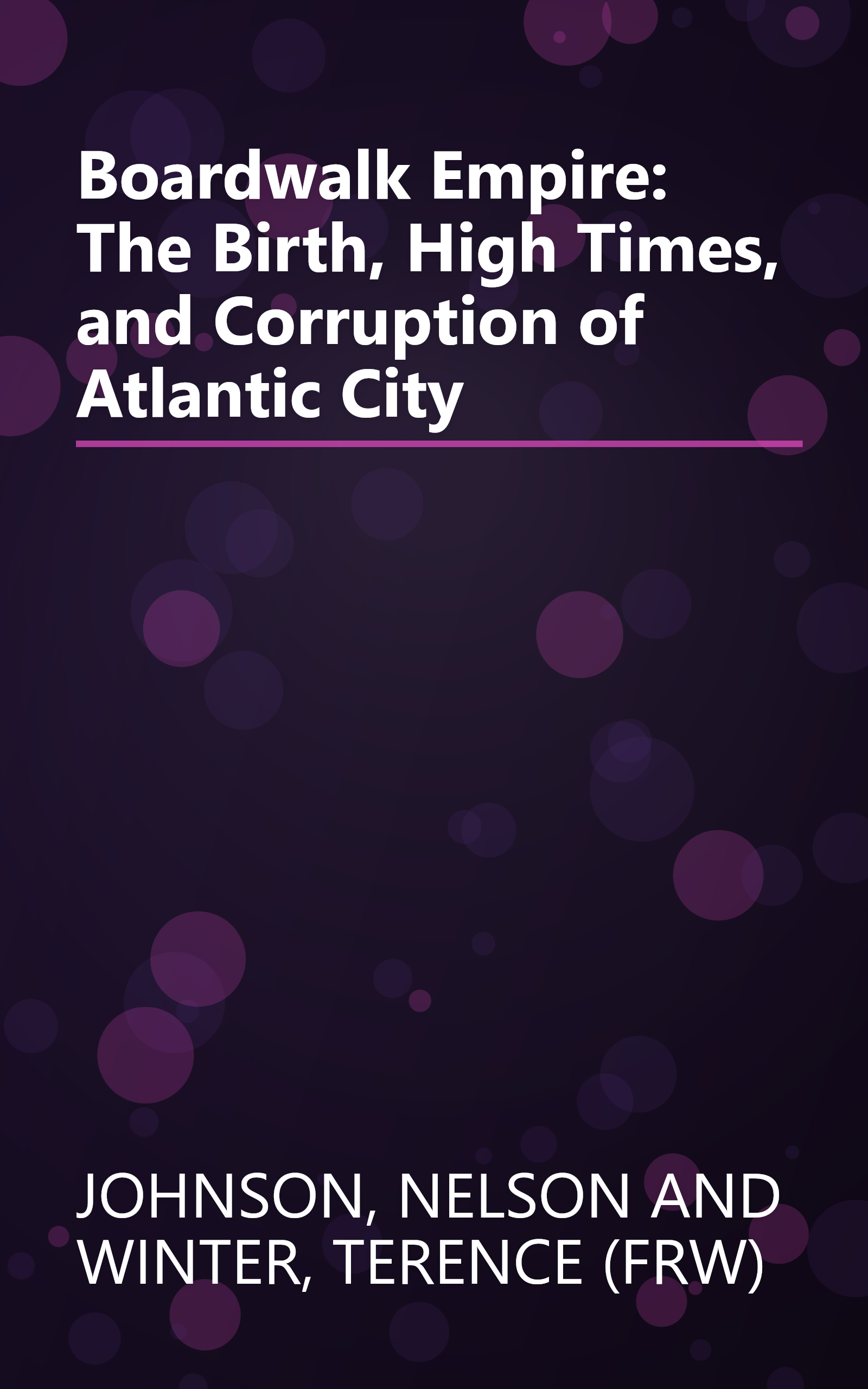 Boardwalk Empire: The Birth, High Times, and Corruption of Atlantic City book cover