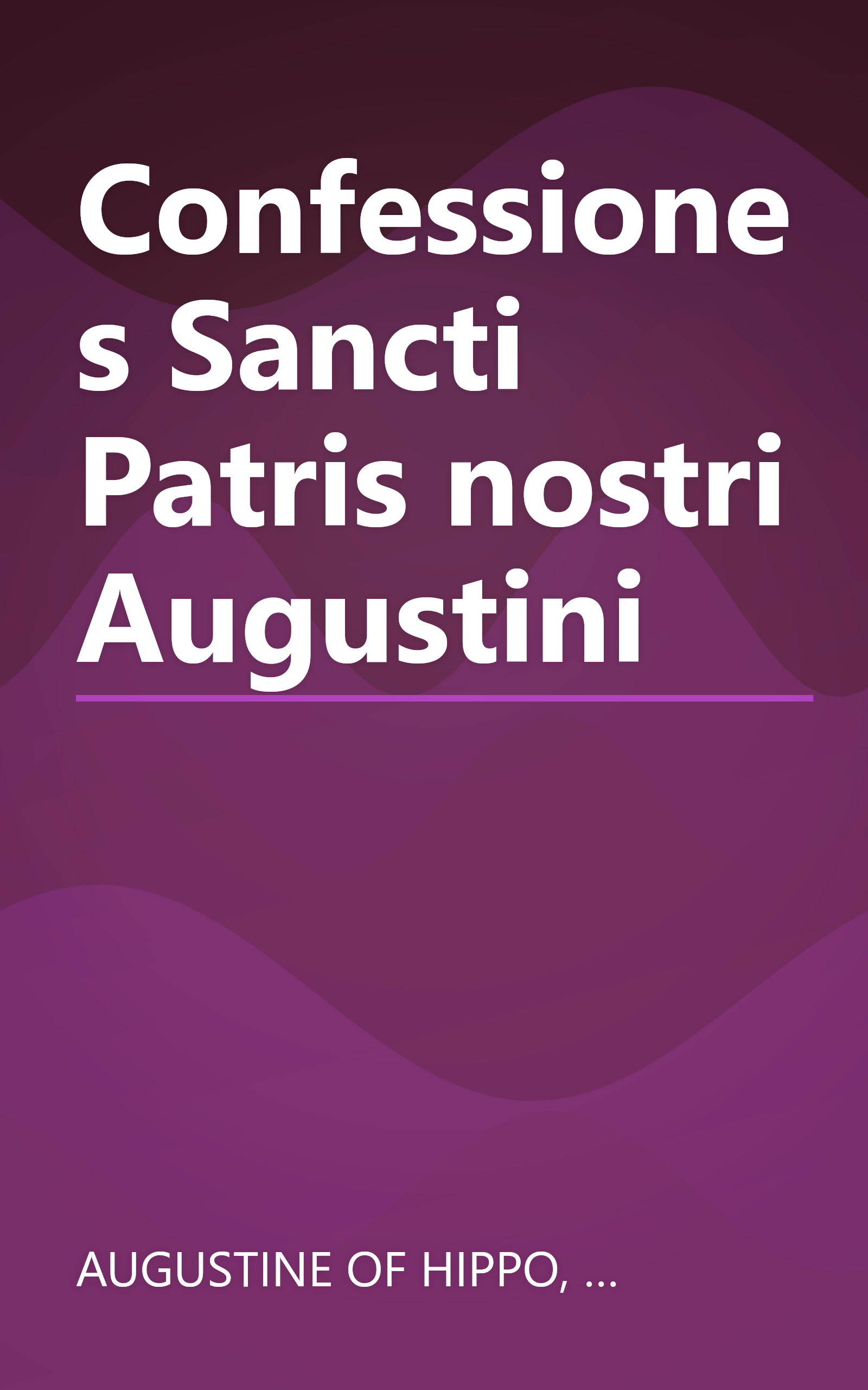 Confessiones Sancti Patris nostri Augustini book cover