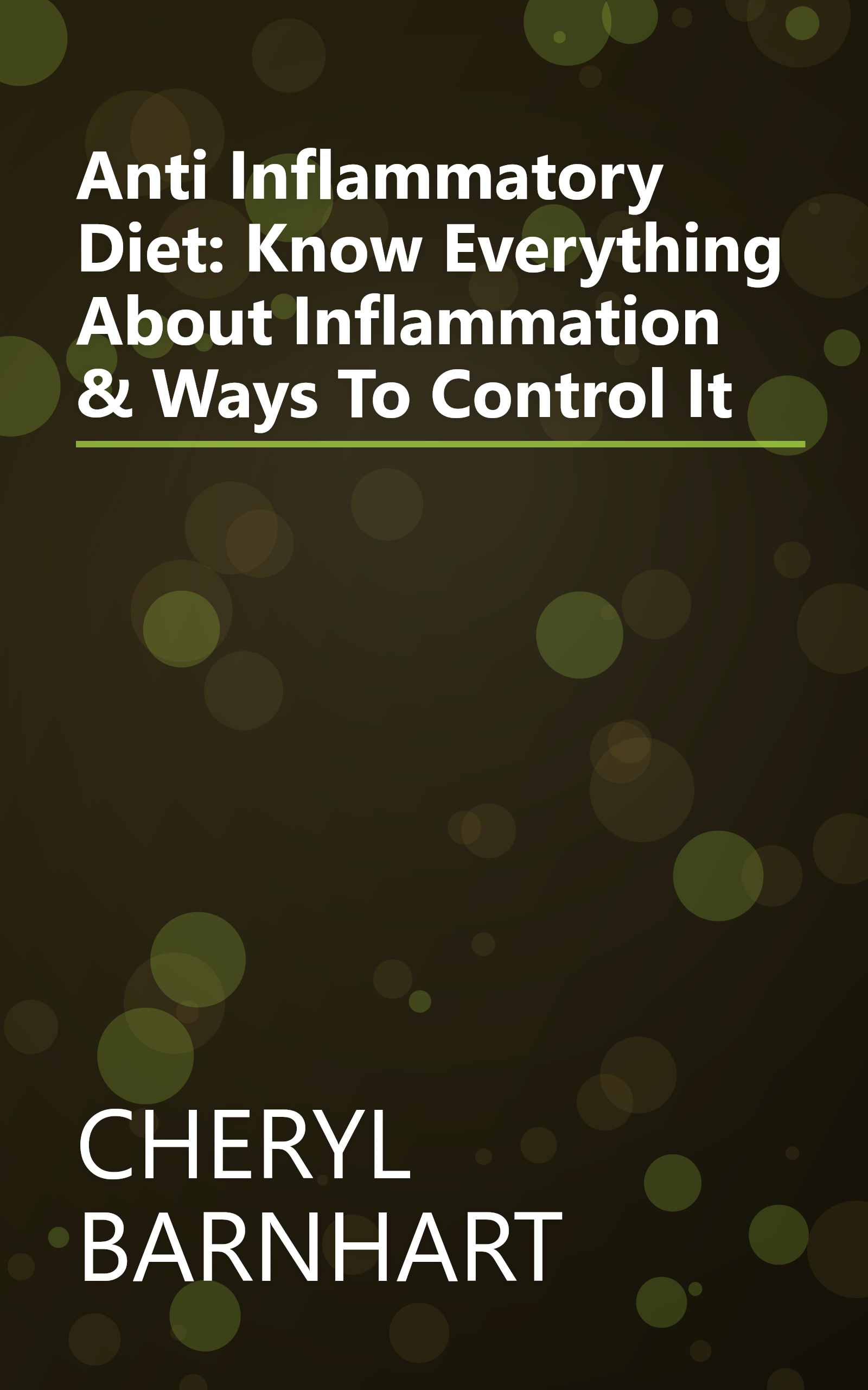Anti Inflammatory Diet: Know Everything About Inflammation & Ways To Control It book cover