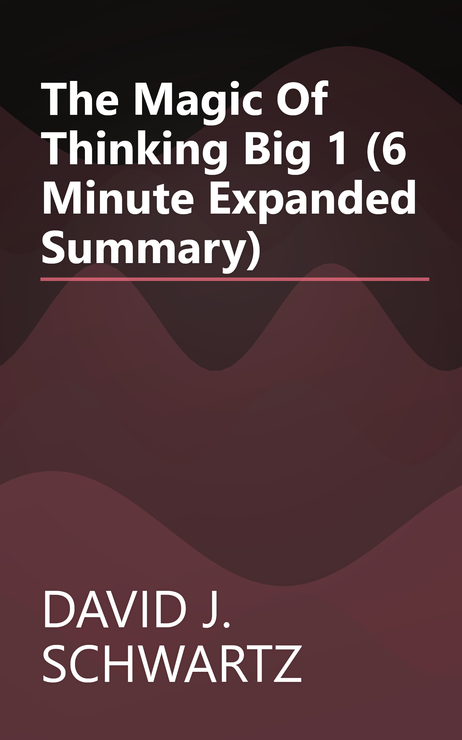 The Magic Of Thinking Big 1 (6 Minute   Expanded Summary) book cover