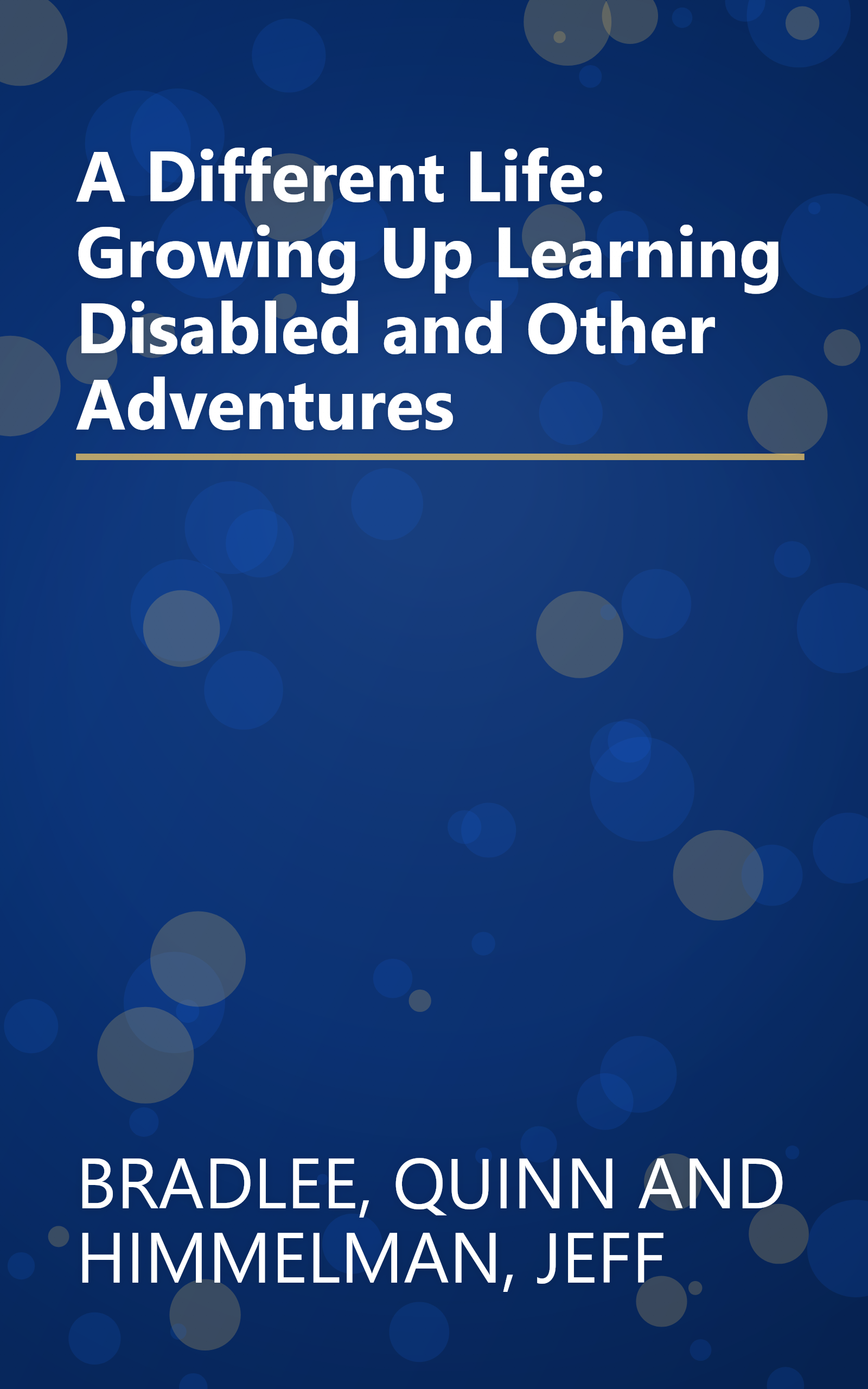 A Different Life: Growing Up Learning Disabled and Other Adventures book cover