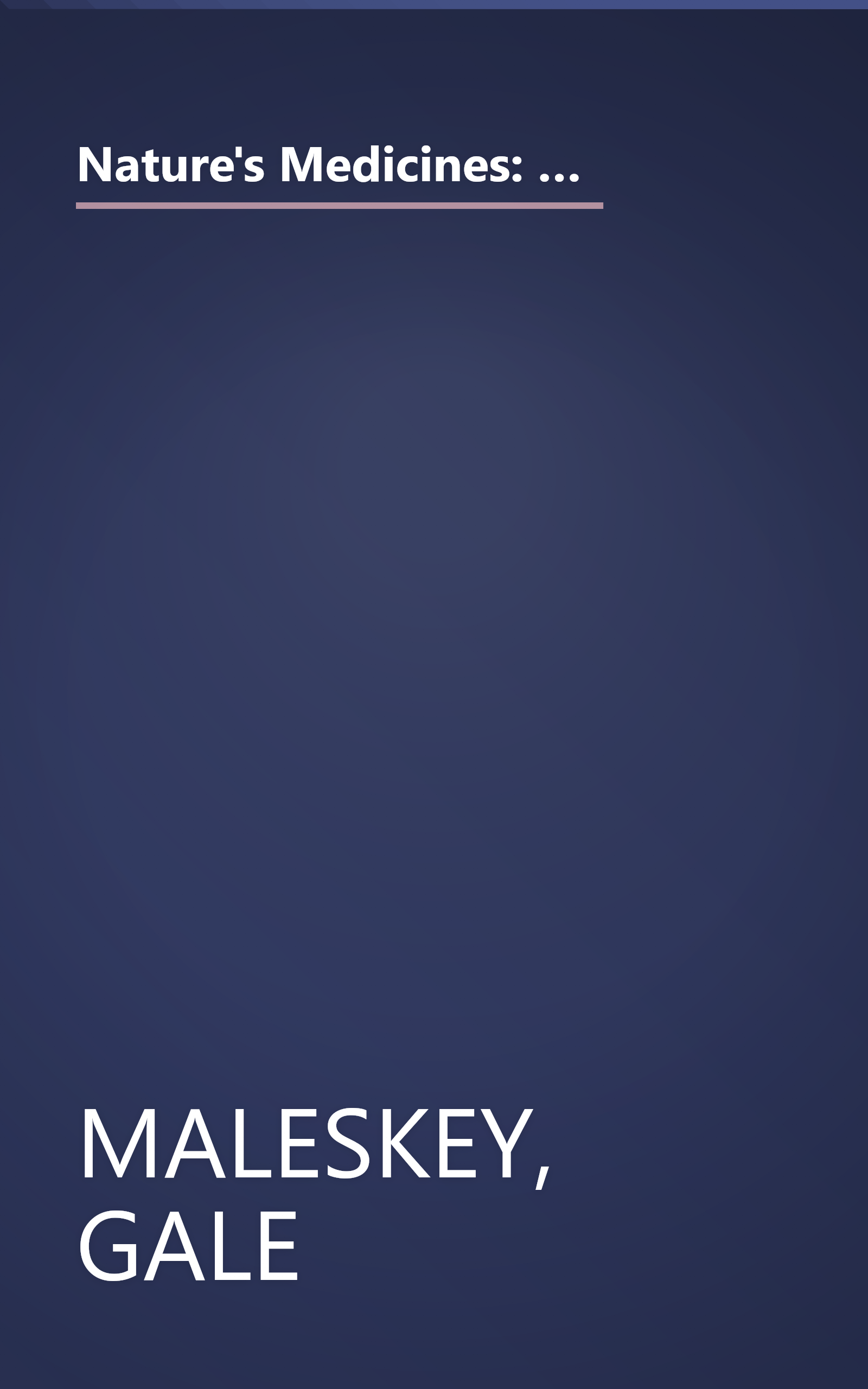 Nature's Medicines: From Asthma to Weight Gain, from Colds to Heart Disease- The Most Powerful All-Natural Cures book cover