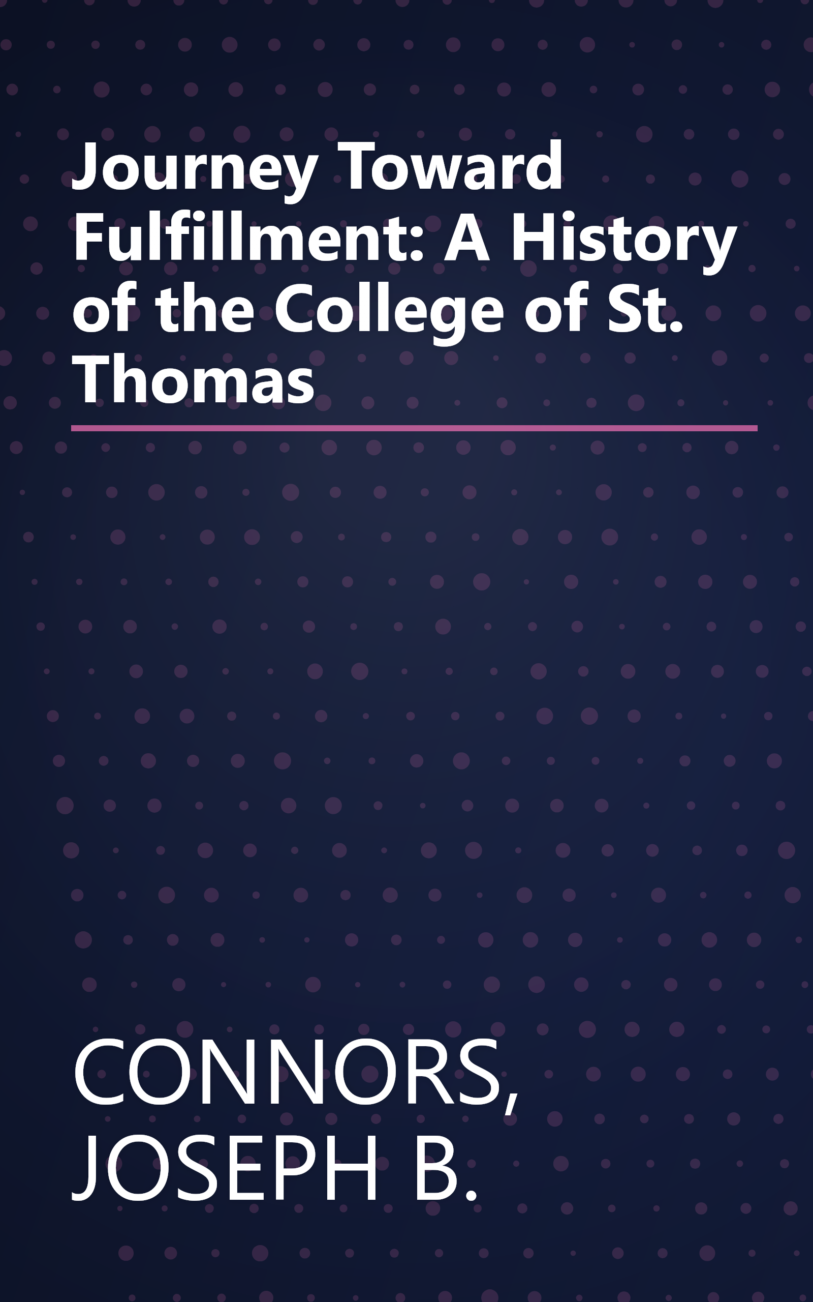Journey Toward Fulfillment: A History of the College of St. Thomas book cover