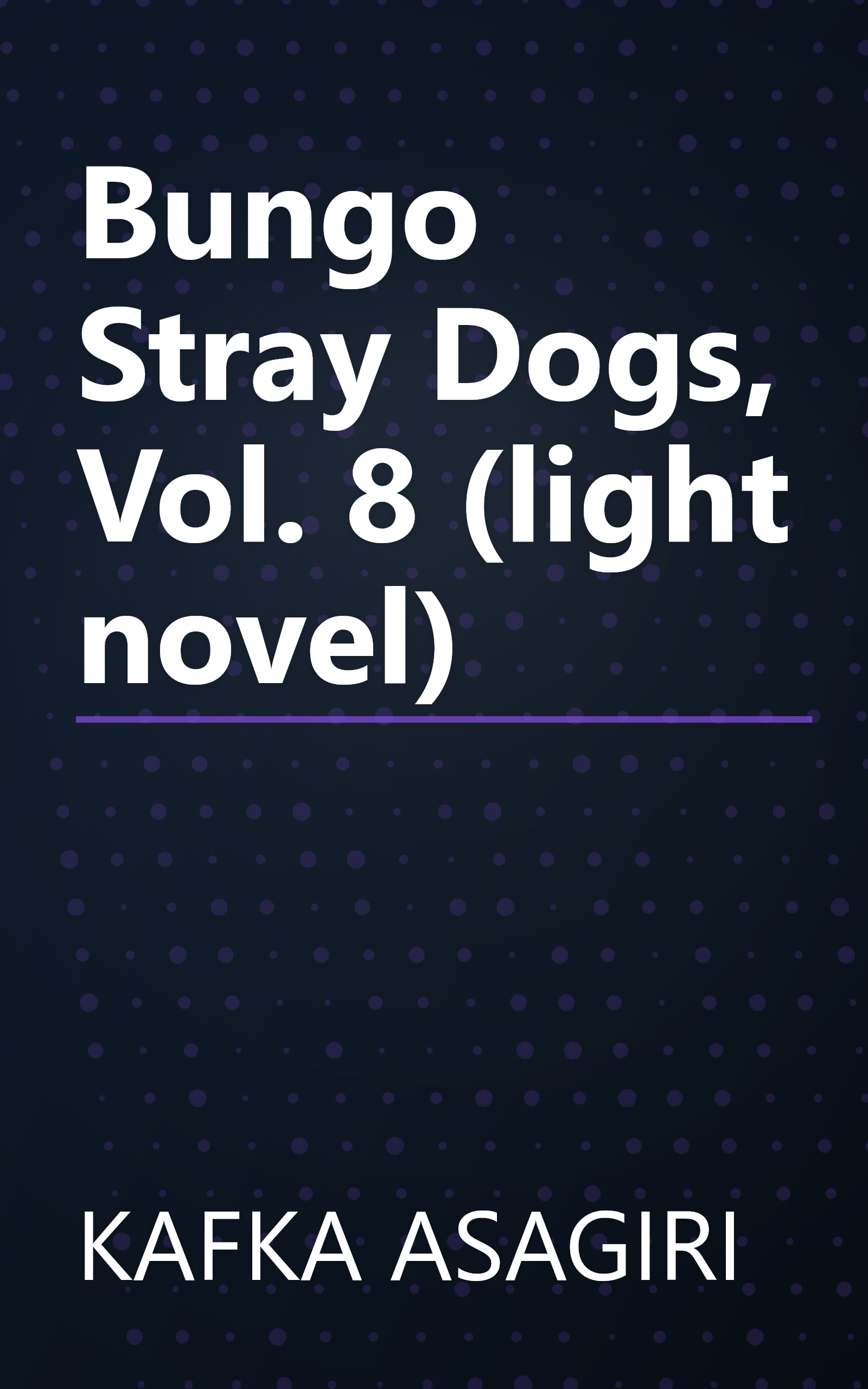 Bungo Stray Dogs, Vol. 8 (light novel) book cover