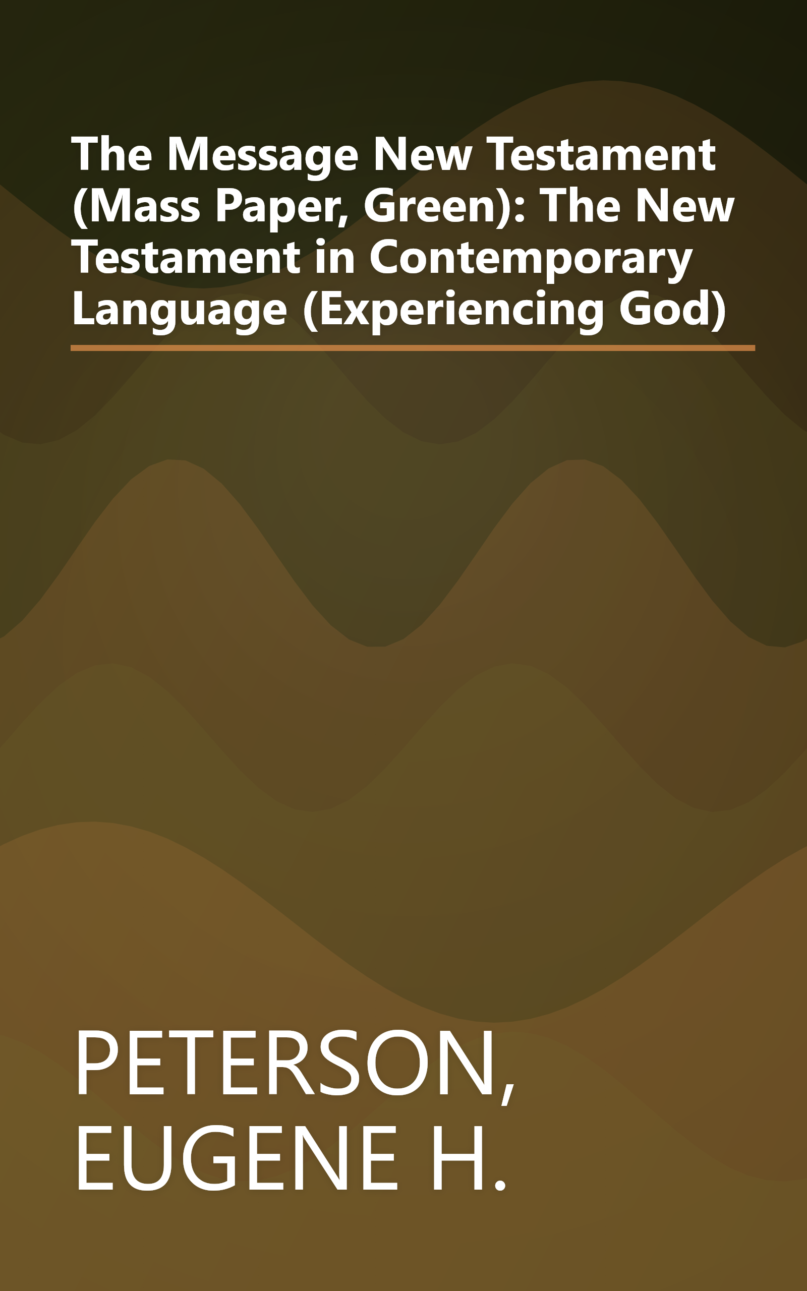 The Message New Testament (Mass Paper, Green): The New Testament in Contemporary Language (Experiencing God) book cover