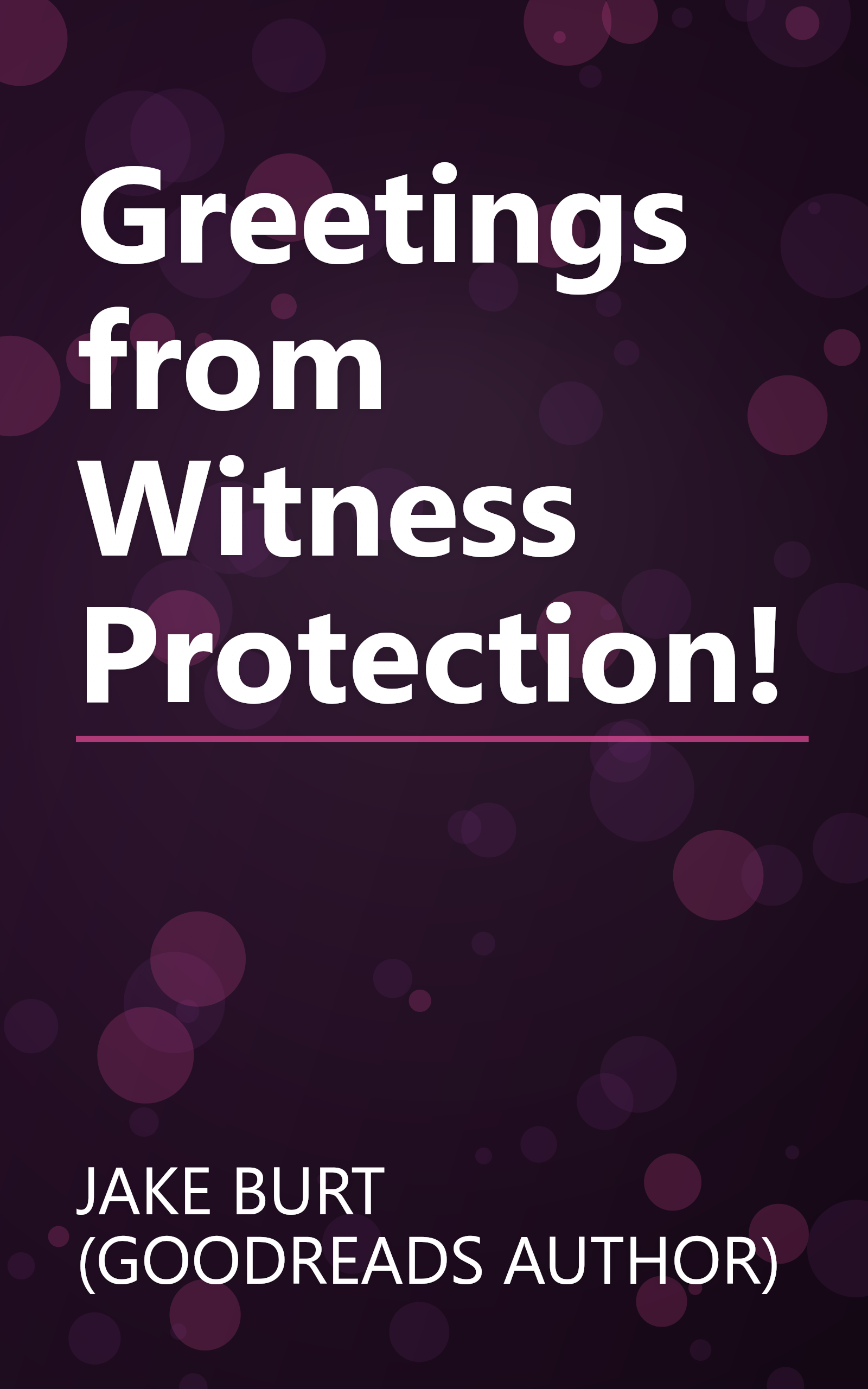 Greetings from Witness Protection! book cover