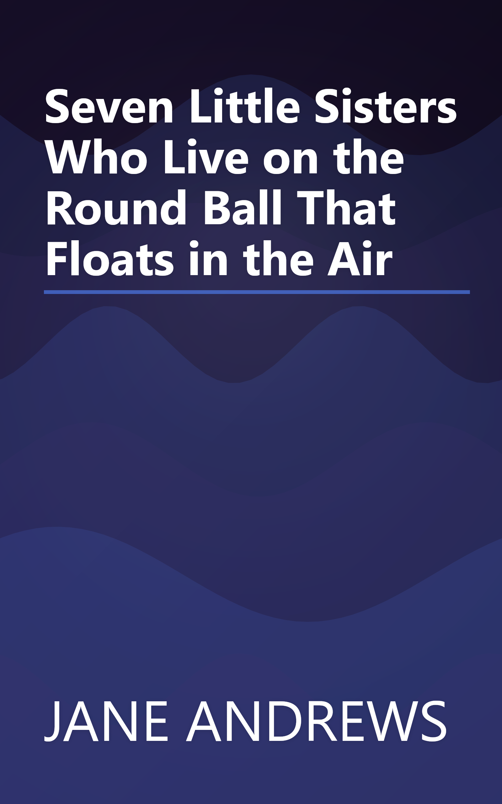 Seven Little Sisters Who Live on the Round Ball That Floats in the Air book cover