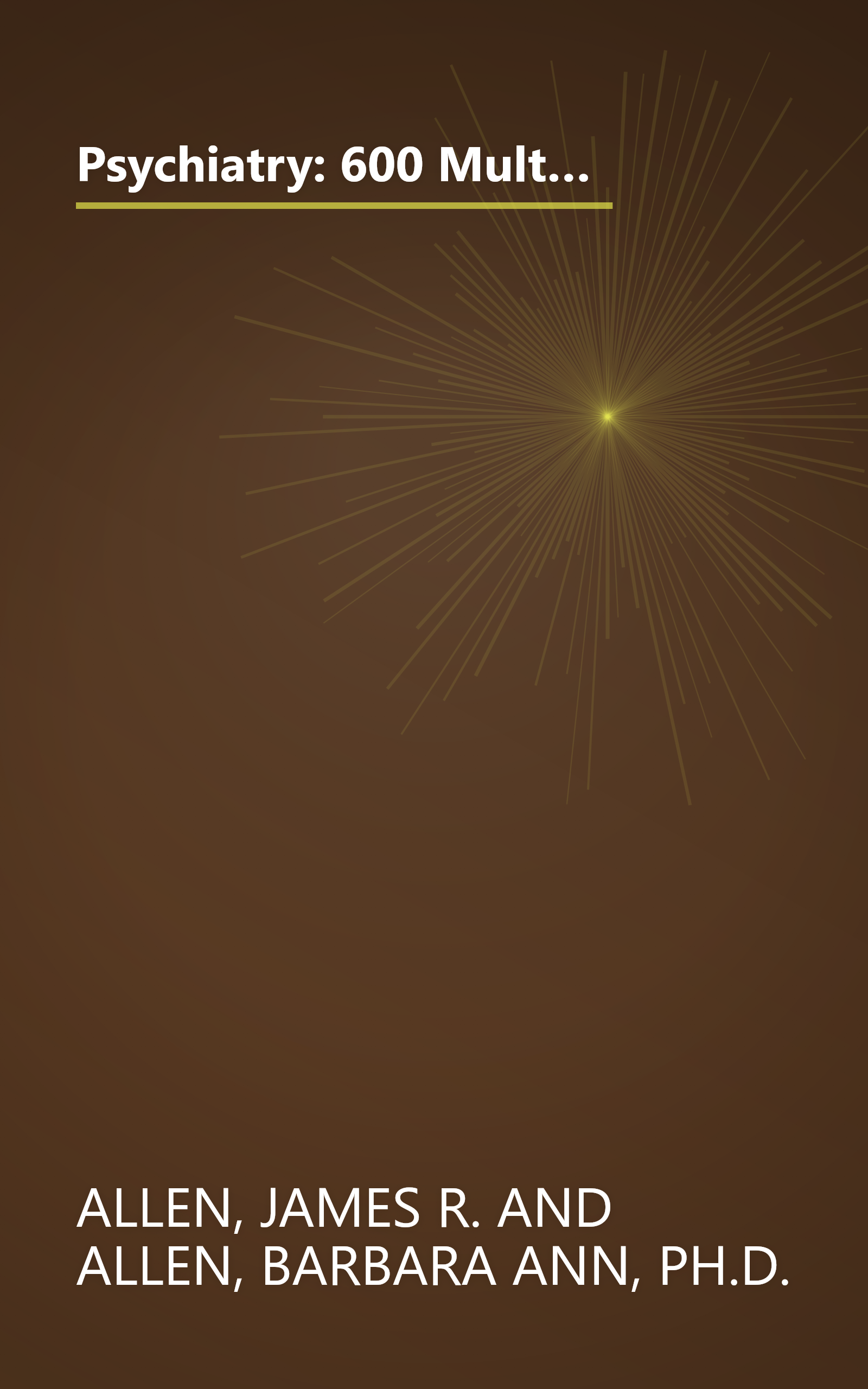 Psychiatry: 600 Multiple Choice Questions With Referenced Explanatory Answers (Medical Examination Review, Vol 7) book cover