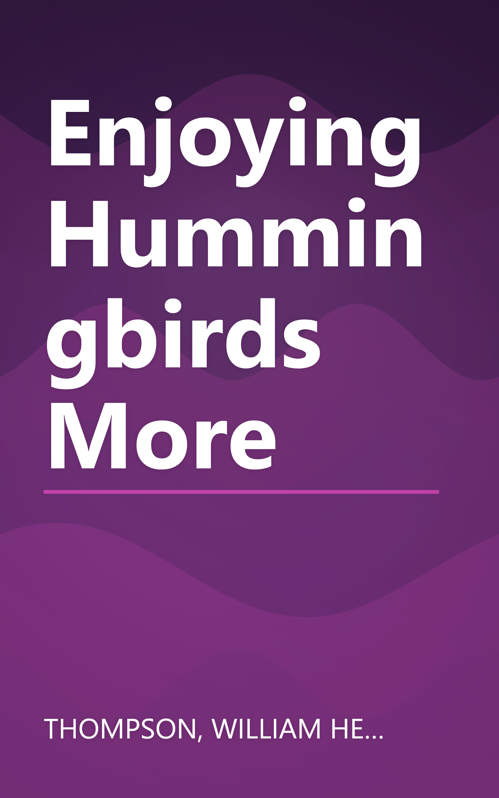 Enjoying Hummingbirds More book cover