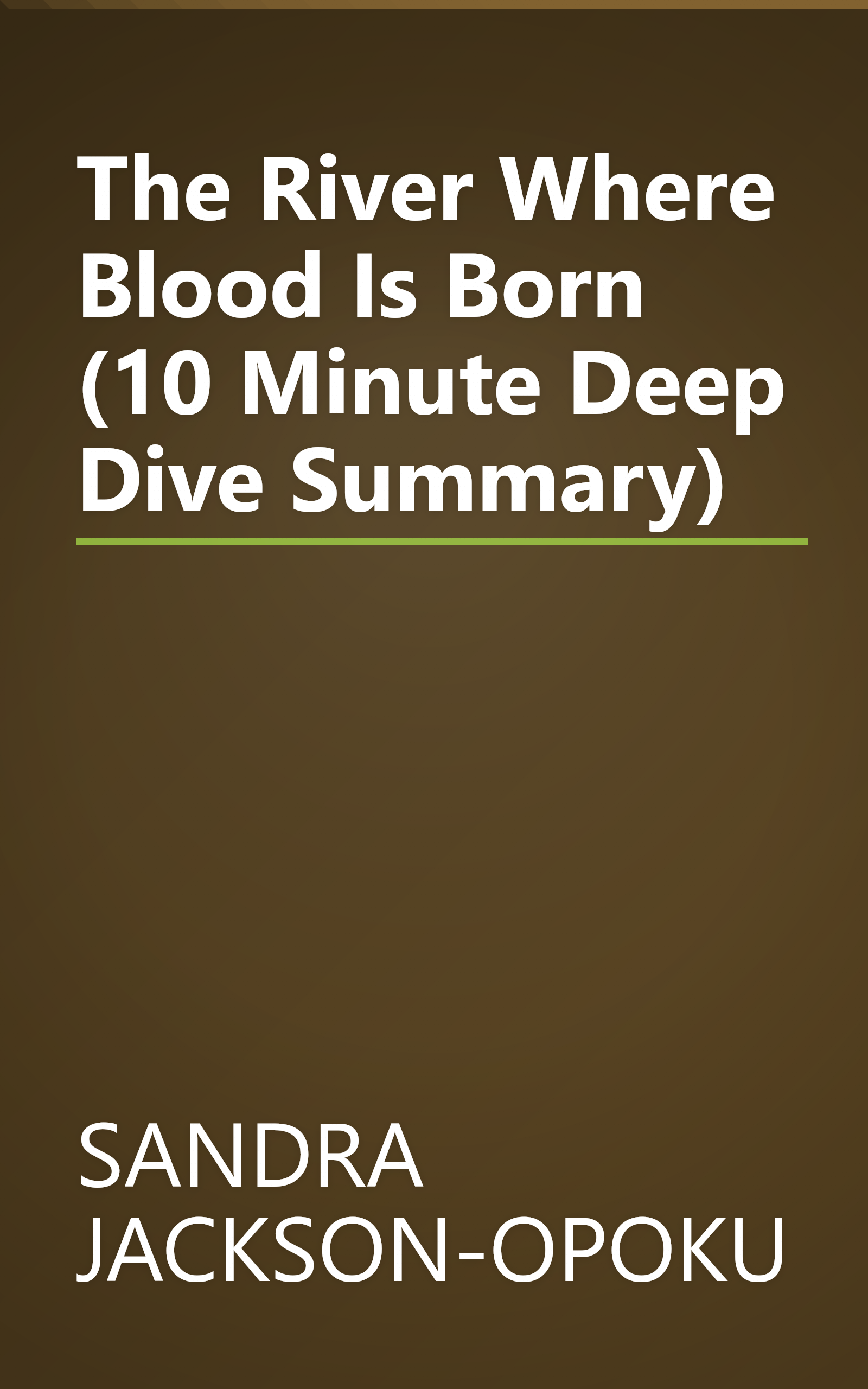 The River Where Blood Is Born (10 Minute   Deep Dive Summary) book cover