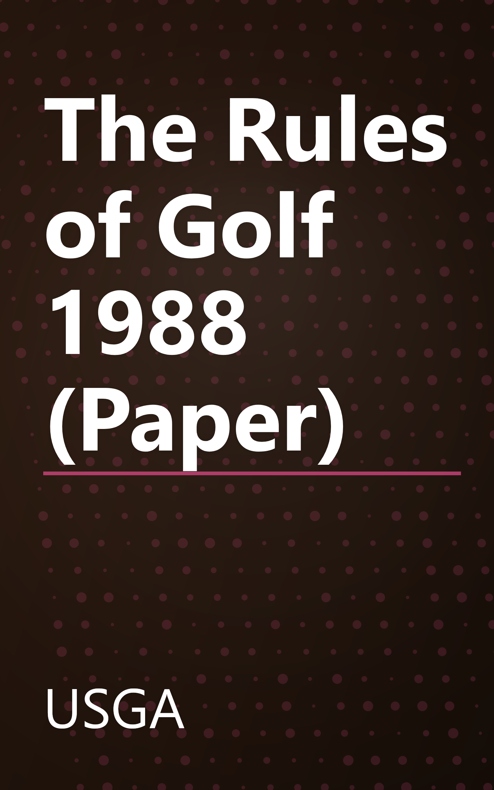 The Rules of Golf 1988 (Paper) book cover
