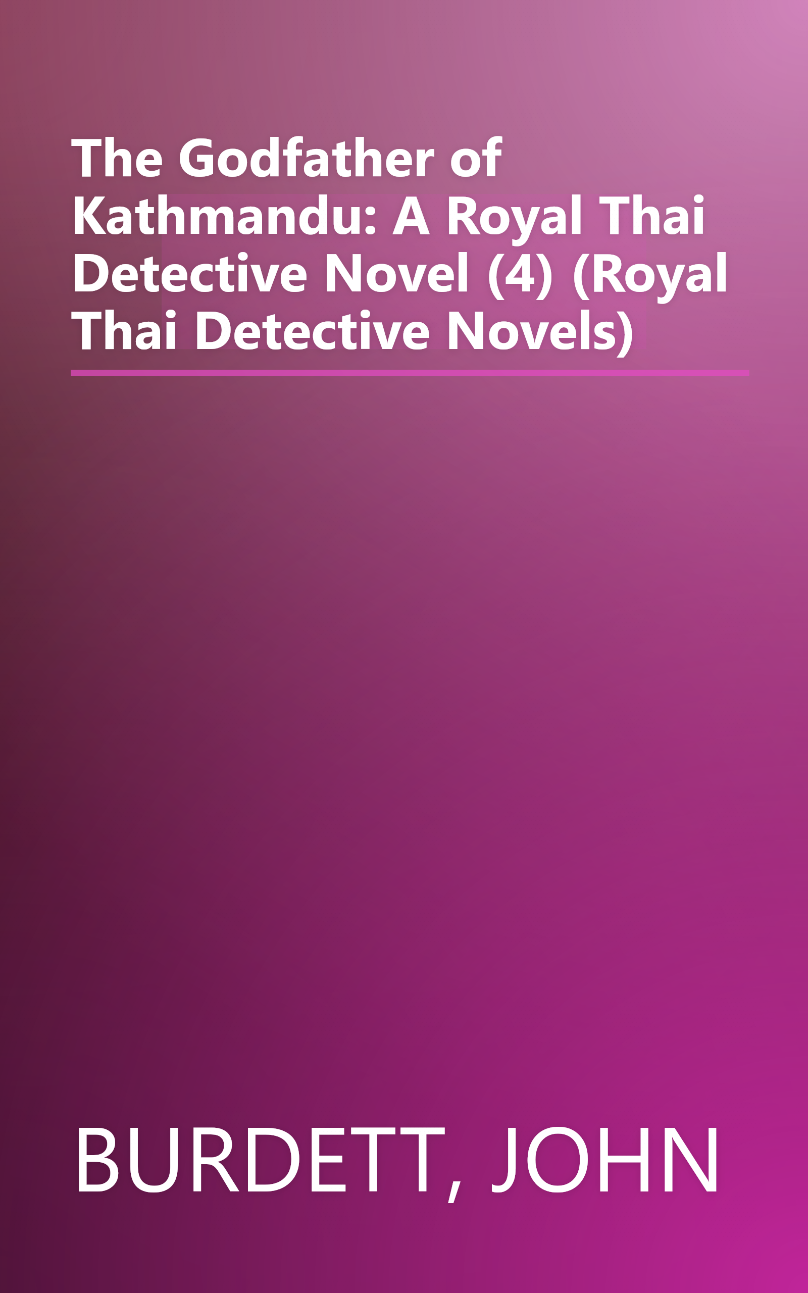 The Godfather of Kathmandu: A Royal Thai Detective Novel (4) (Royal Thai Detective Novels) book cover
