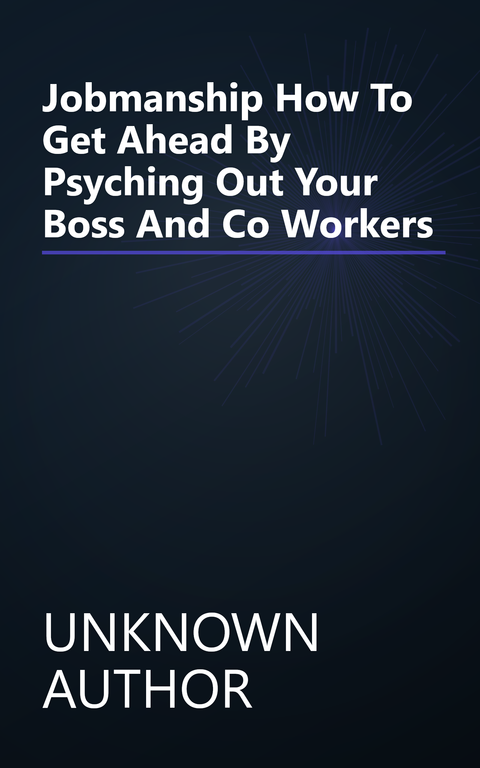 Jobmanship  How To Get Ahead By  Psyching Out  Your Boss And Co Workers book cover