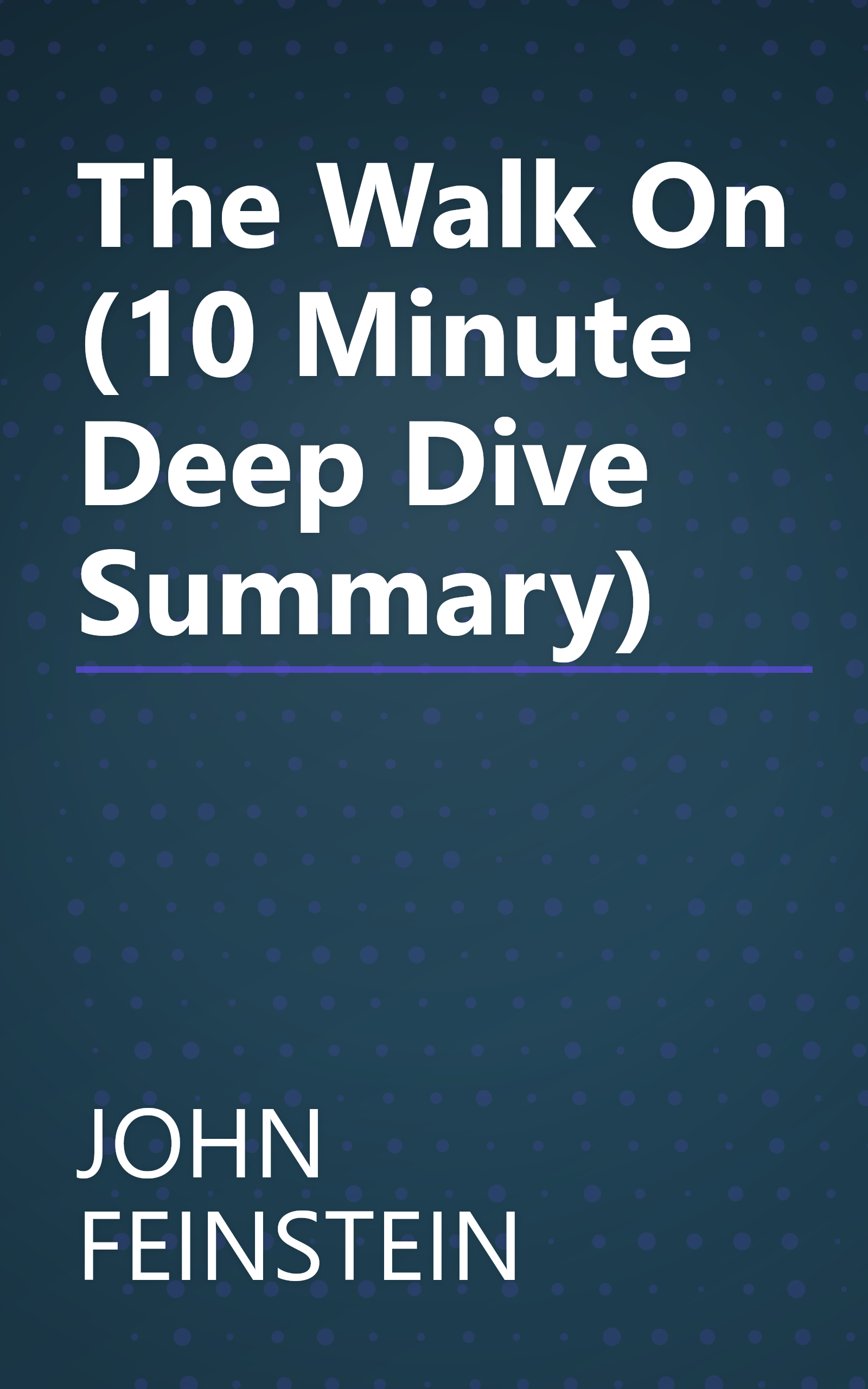 The Walk On (10 Minute   Deep Dive Summary) book cover