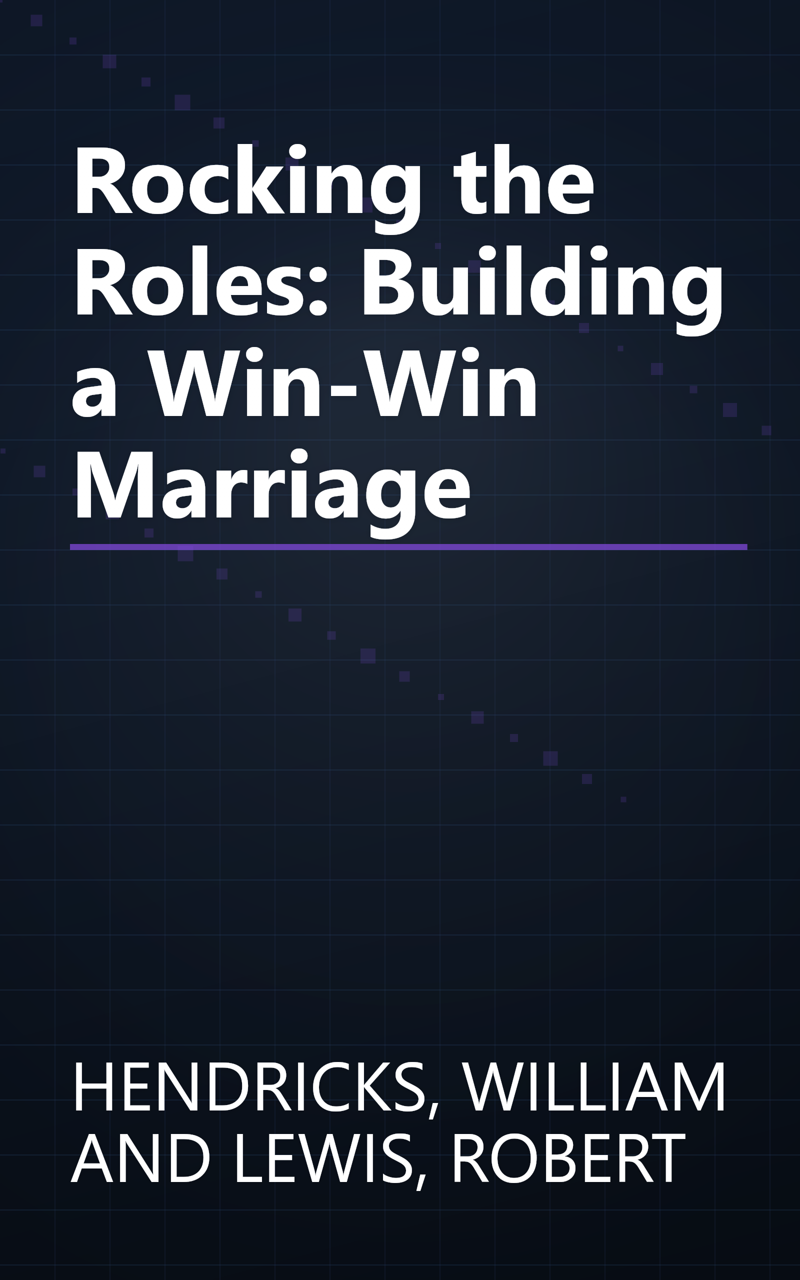Rocking the Roles: Building a Win-Win Marriage book cover