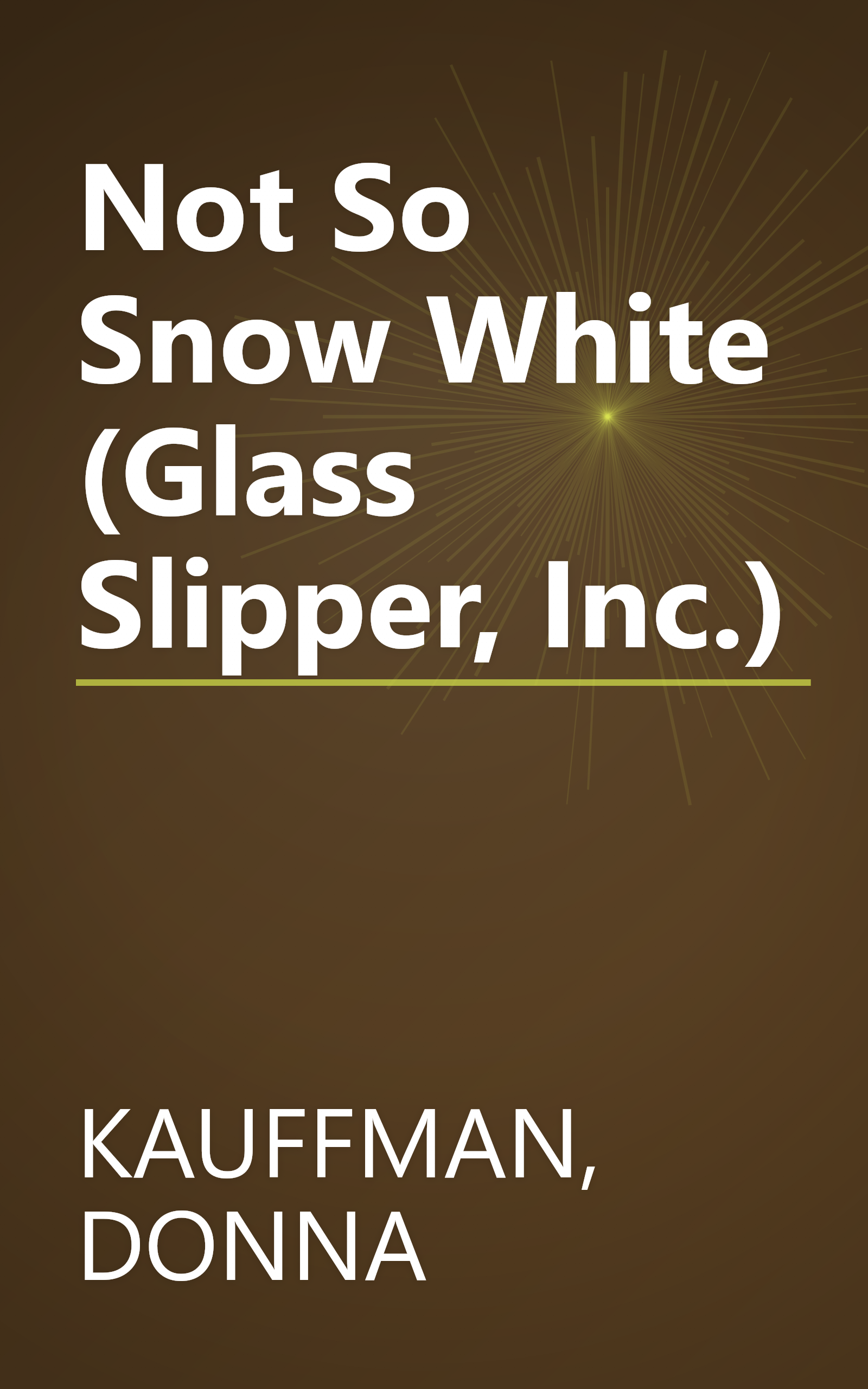 Not So Snow White (Glass Slipper, Inc.) book cover