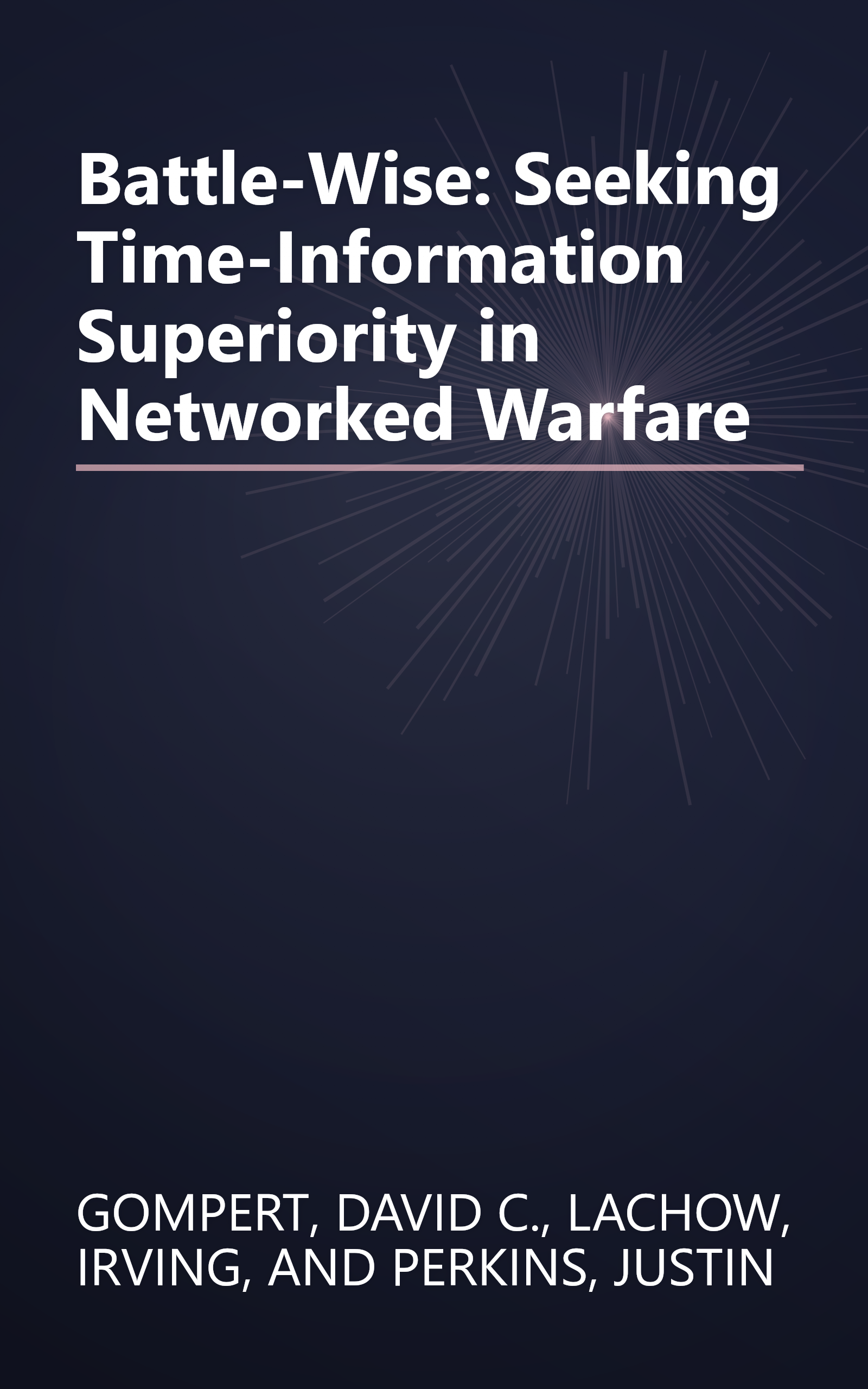Battle-Wise: Seeking Time-Information Superiority in Networked Warfare book cover