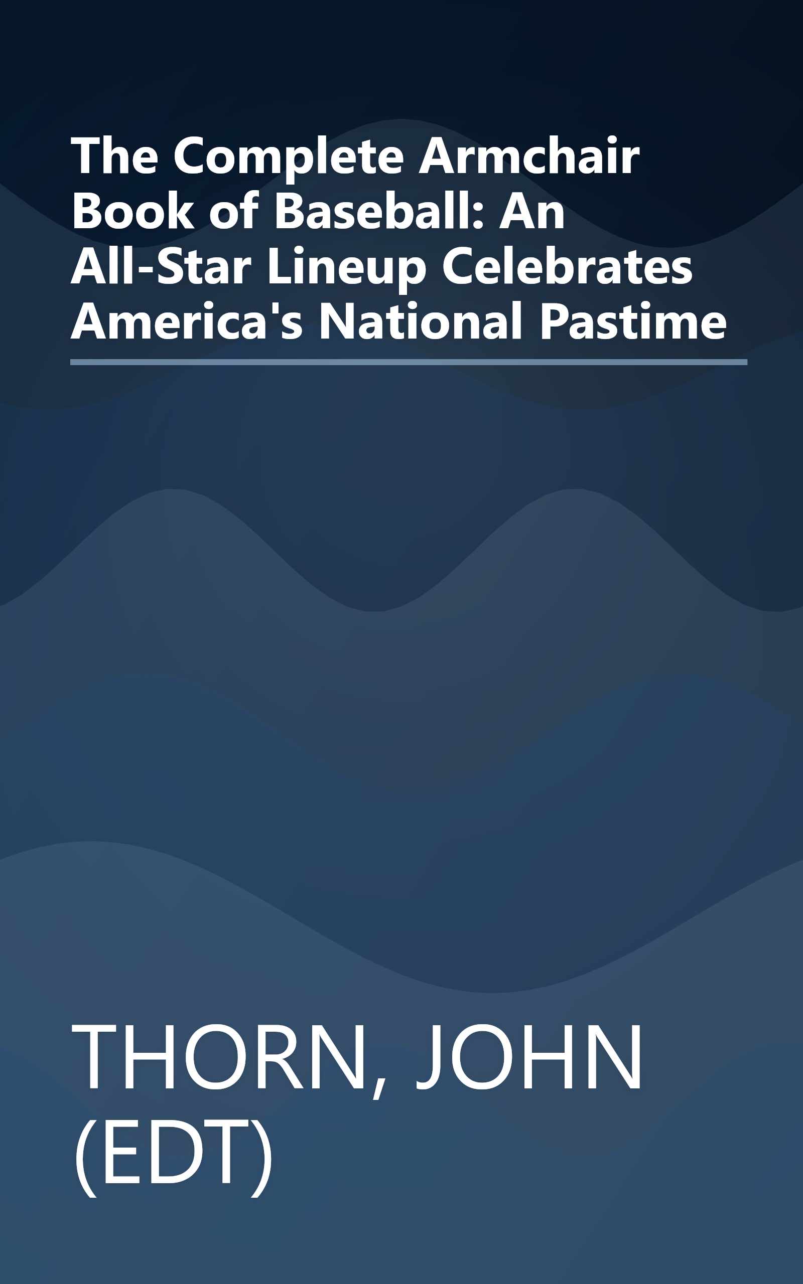 The Complete Armchair Book of Baseball: An All-Star Lineup Celebrates America's National Pastime book cover