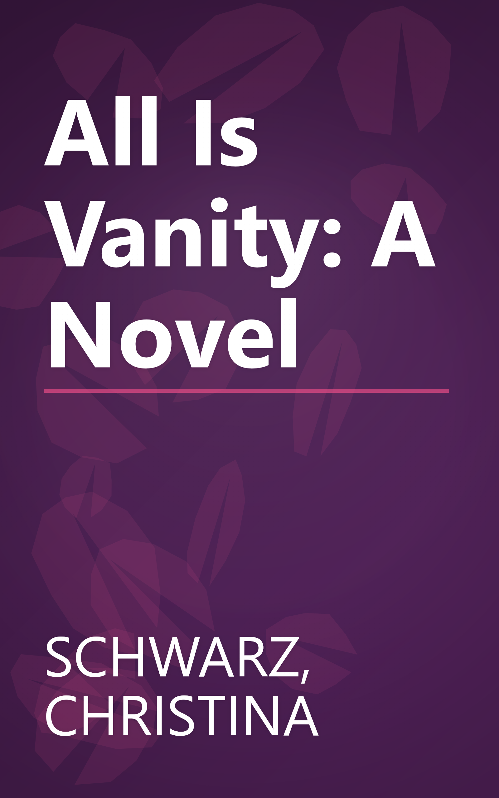 All Is Vanity: A Novel book cover
