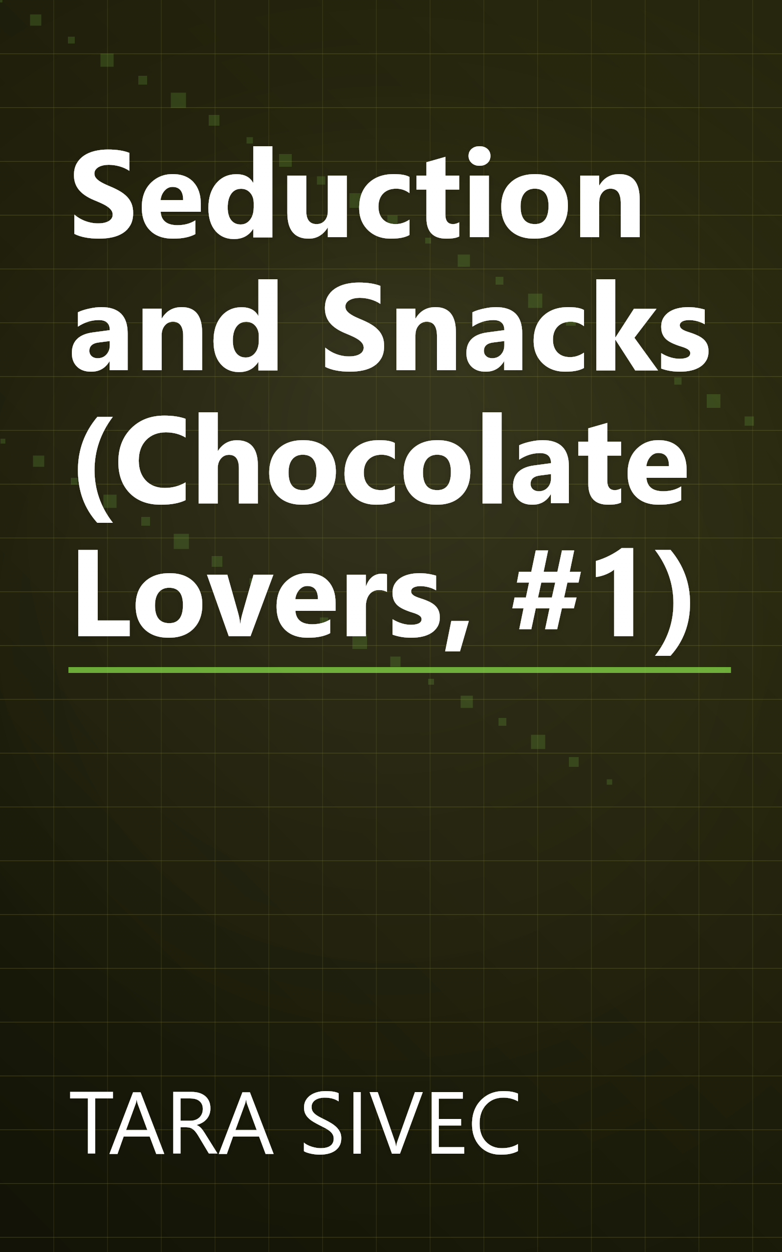 Seduction and Snacks (Chocolate Lovers, #1) book cover