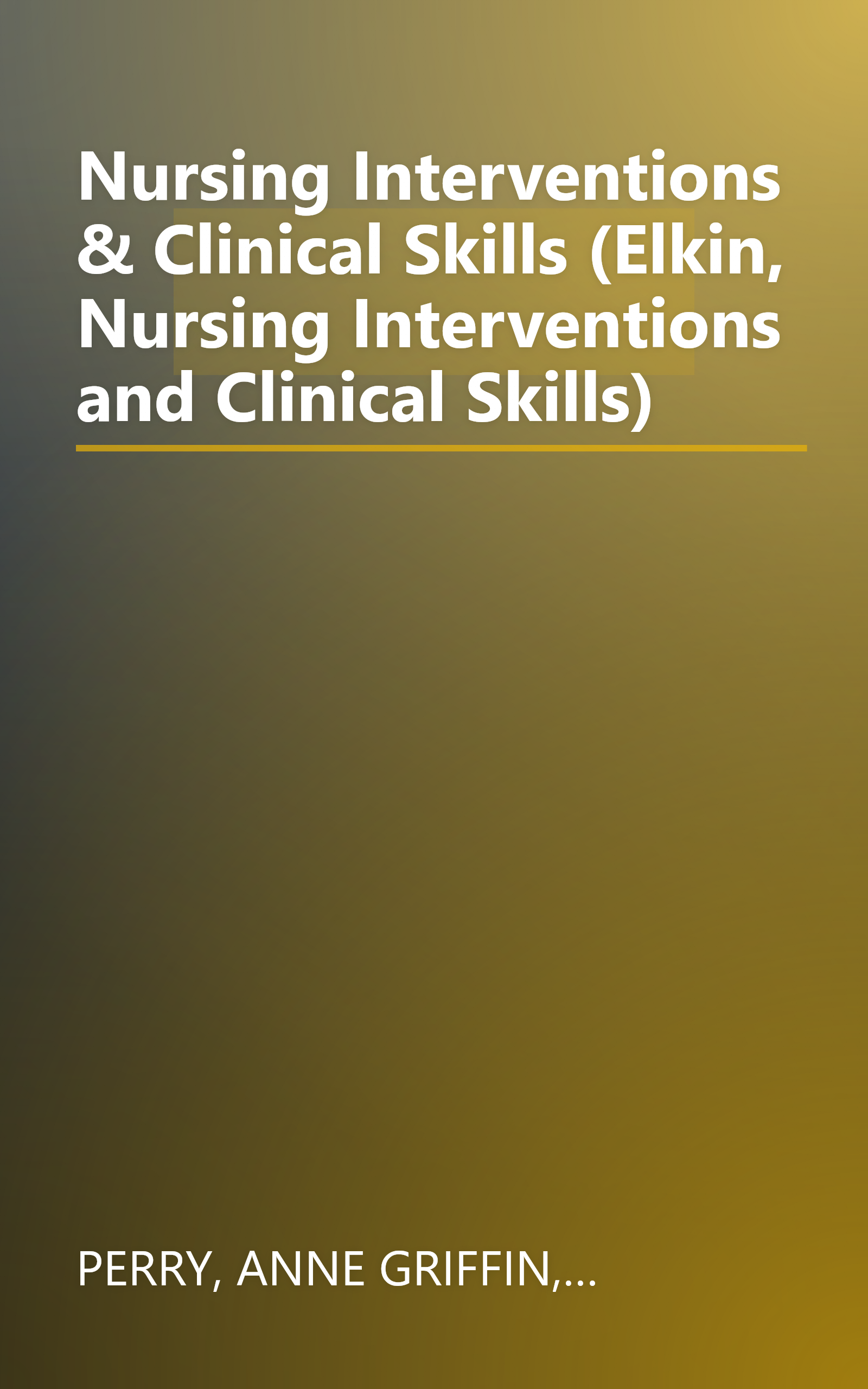 Nursing Interventions & Clinical Skills (Elkin, Nursing Interventions and Clinical Skills) book cover