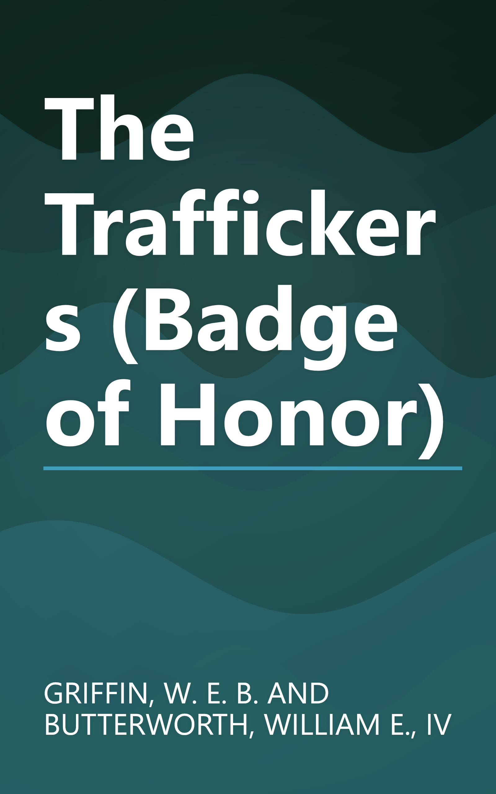 The Traffickers (Badge of Honor) book cover
