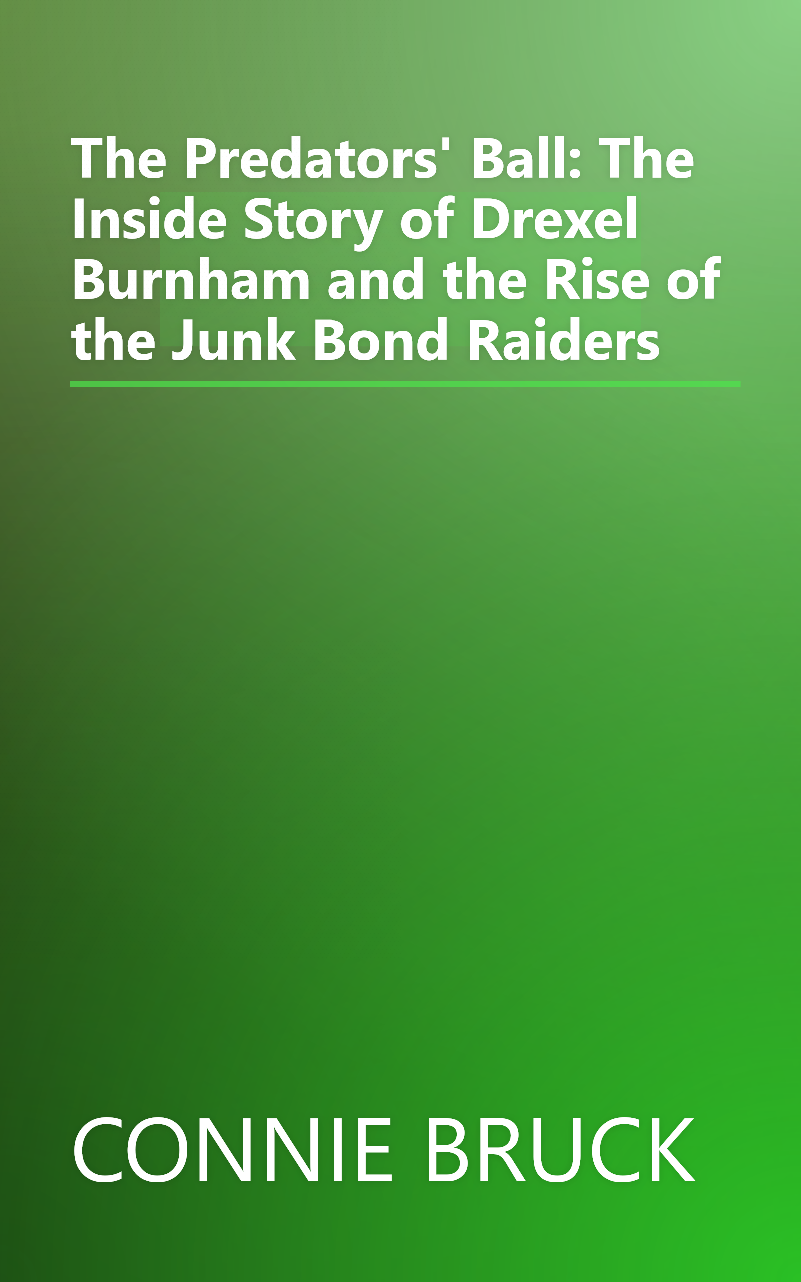 The Predators' Ball: The Inside Story of Drexel Burnham and the Rise of the Junk Bond Raiders book cover