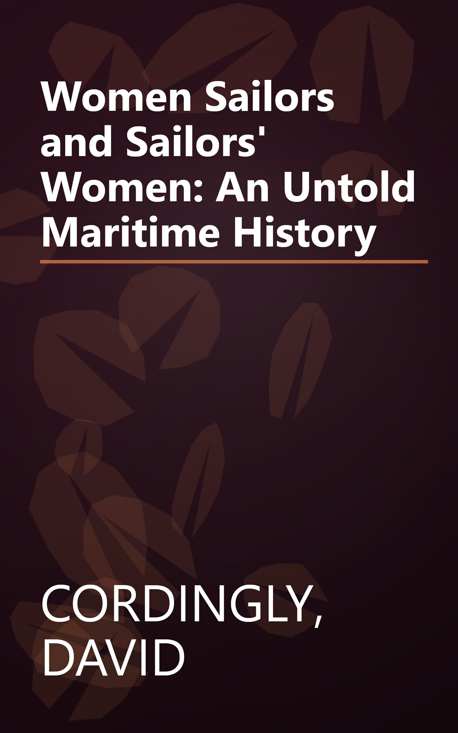 Women Sailors and Sailors' Women: An Untold Maritime History book cover