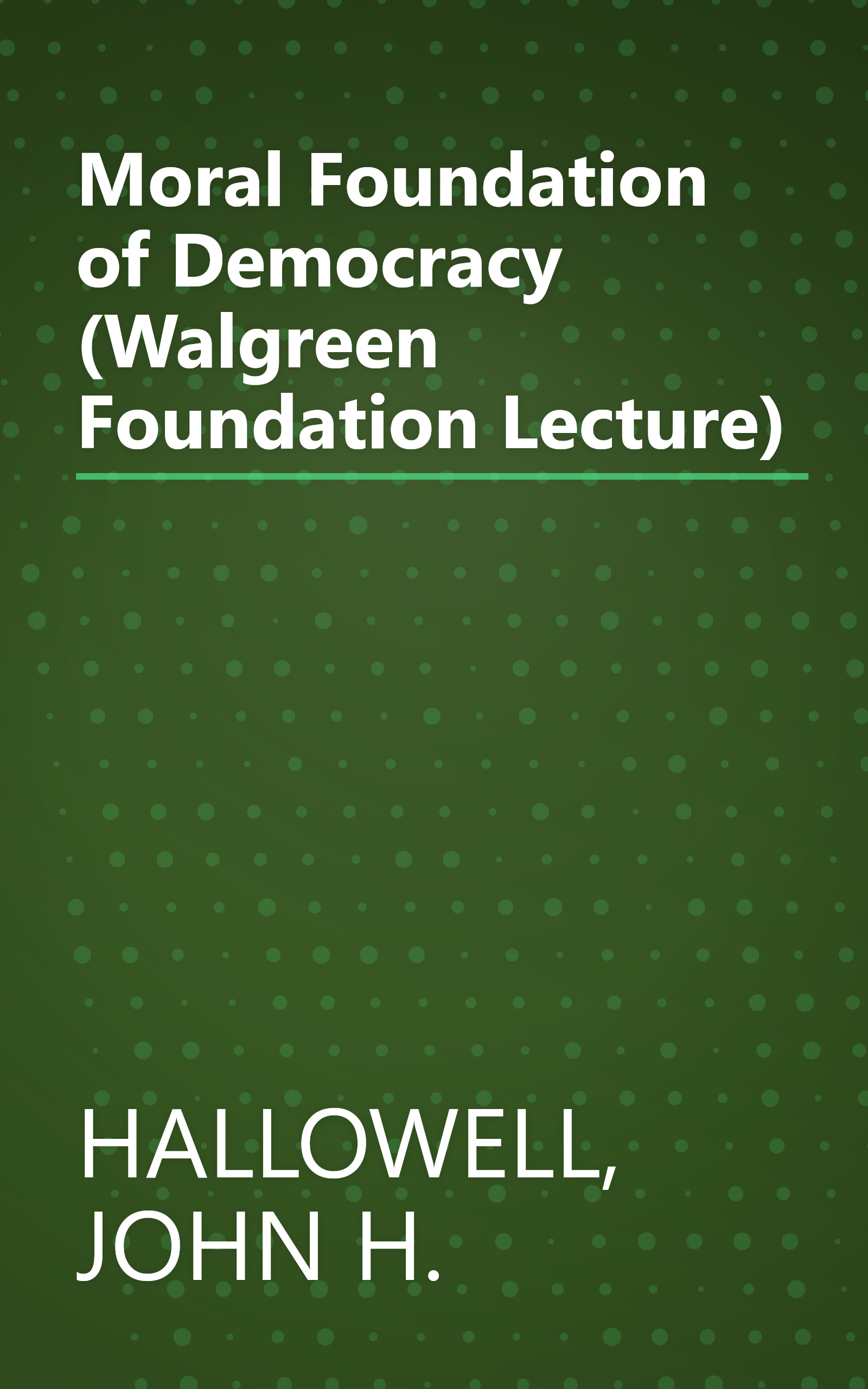 Moral Foundation of Democracy (Walgreen Foundation Lecture) book cover