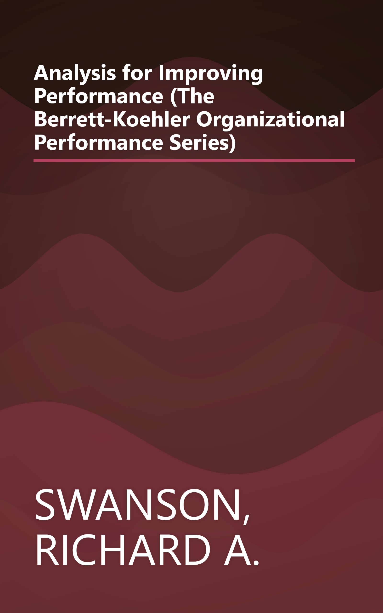 Analysis for Improving Performance (The Berrett-Koehler Organizational Performance Series) book cover
