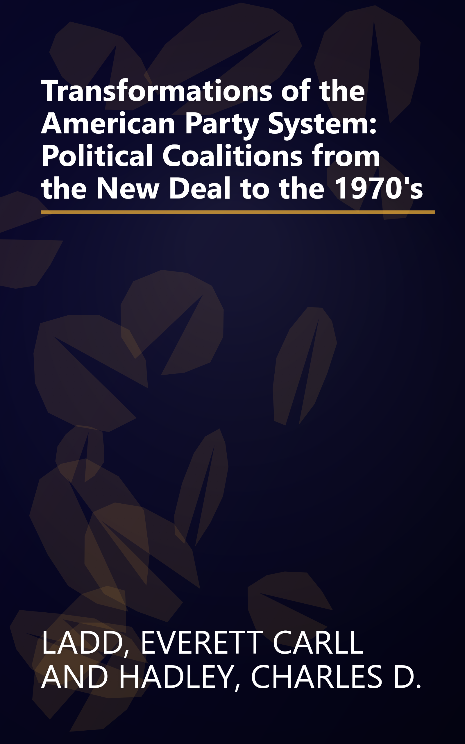 Transformations of the American Party System: Political Coalitions from the New Deal to the 1970's book cover